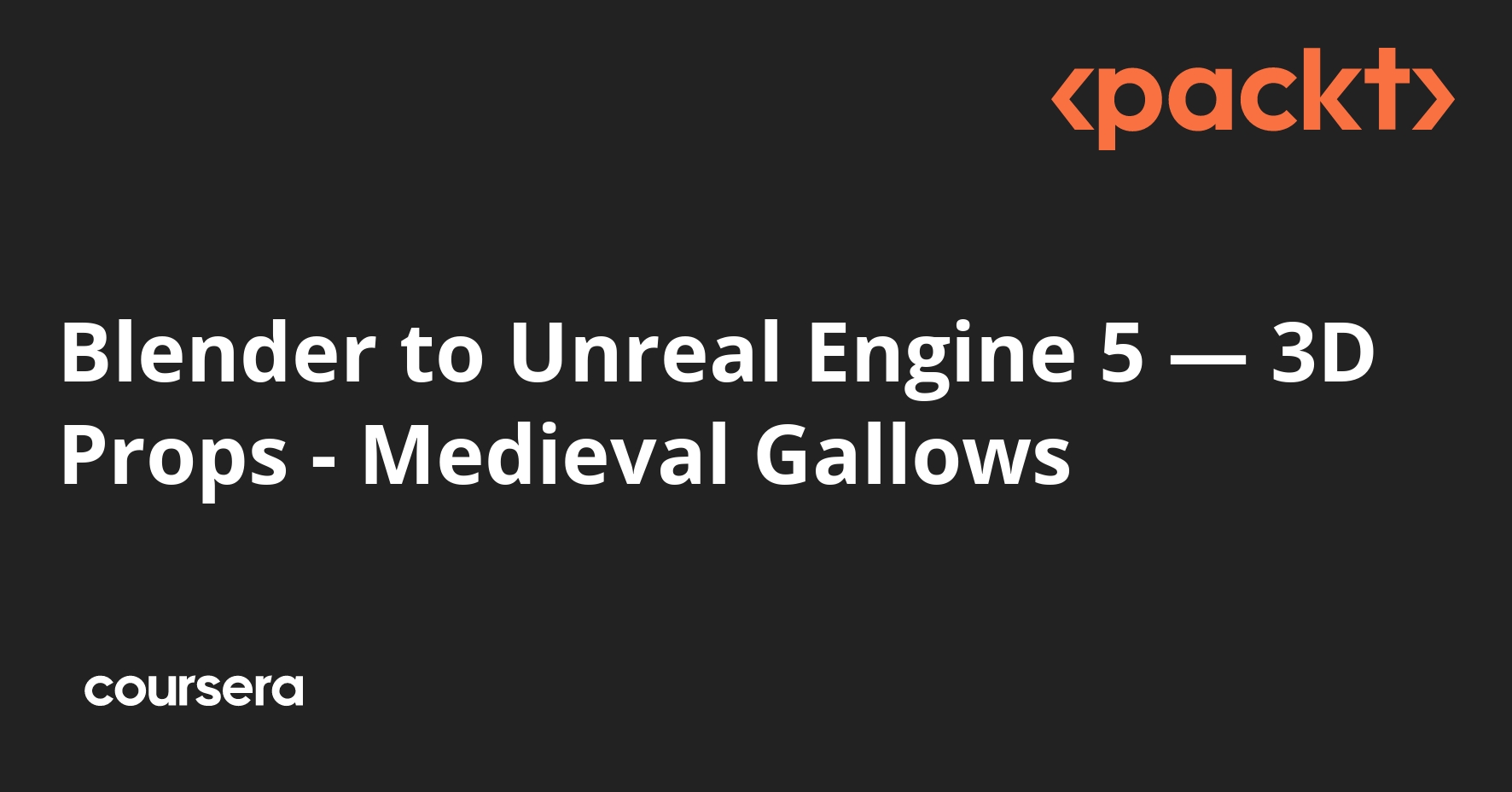 Blender to Unreal Engine 5 — 3D Props - Medieval Gallows | Coursera