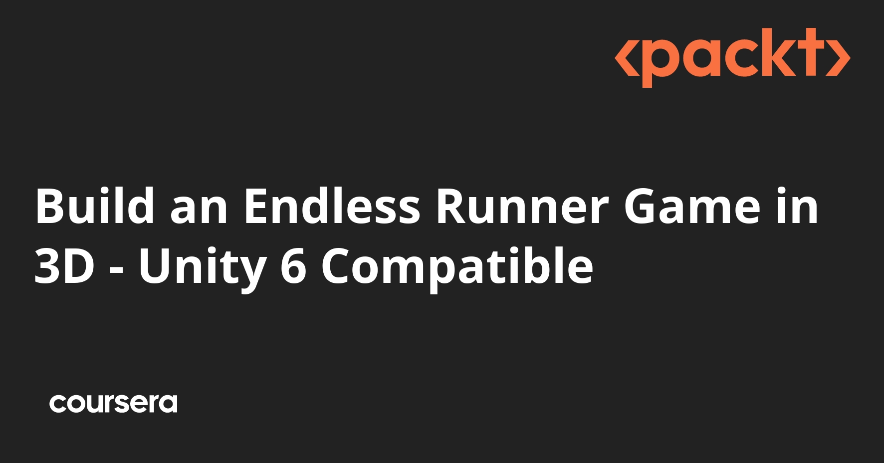 Build an Endless Runner Game in 3D - Unity 6 Compatible | Coursera
