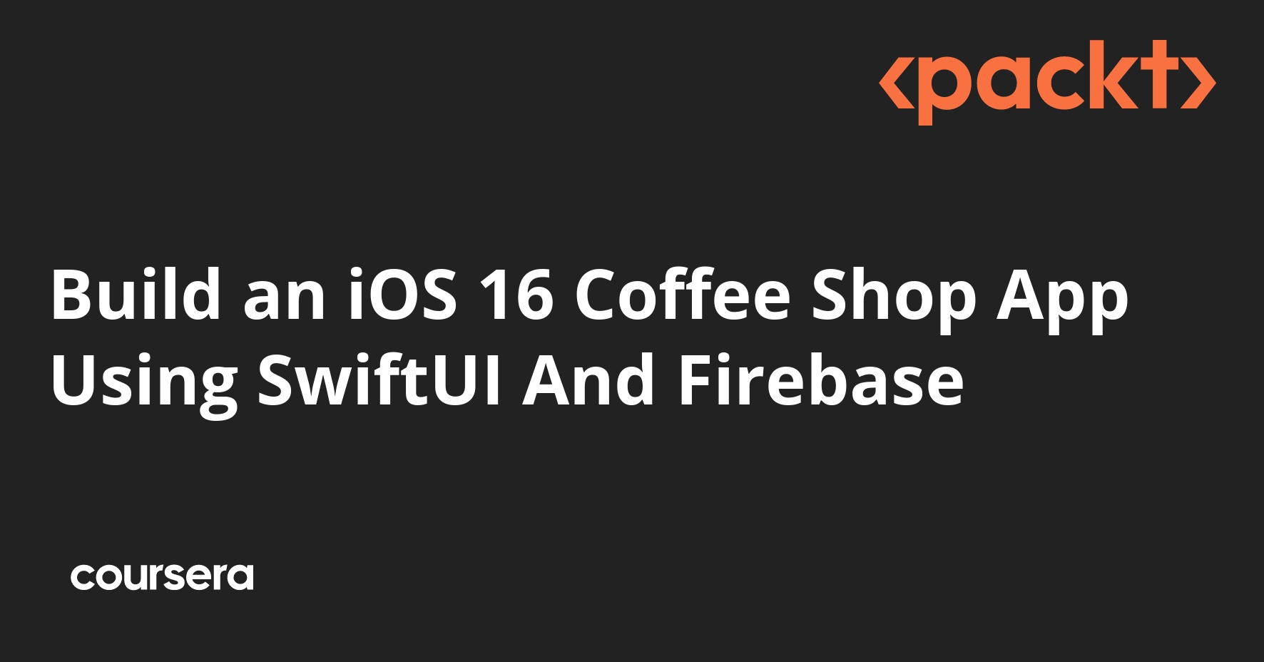 Build an iOS 16 Coffee Shop App Using SwiftUI And Firebase | Coursera