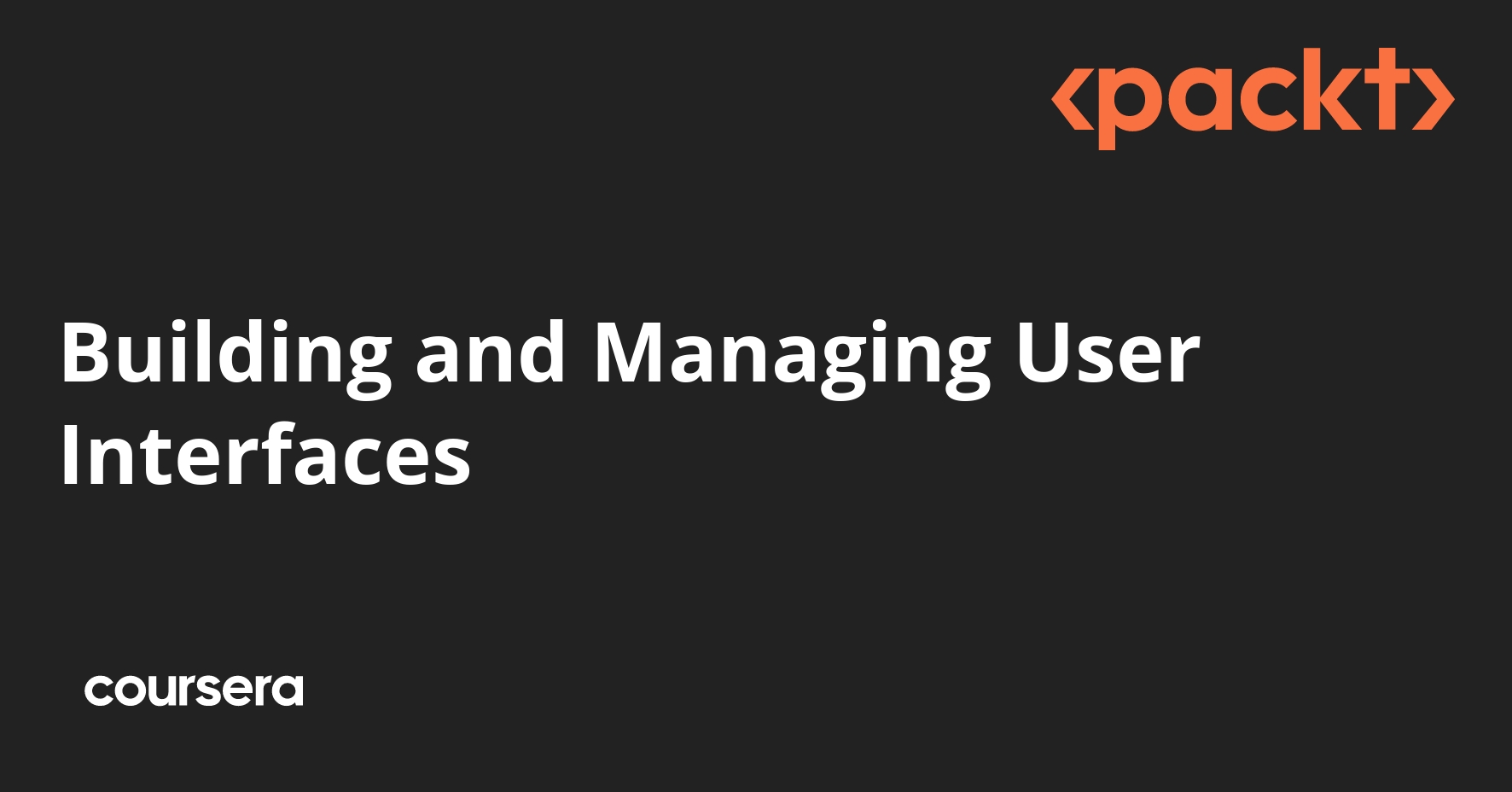 Building and Managing User Interfaces | Coursera