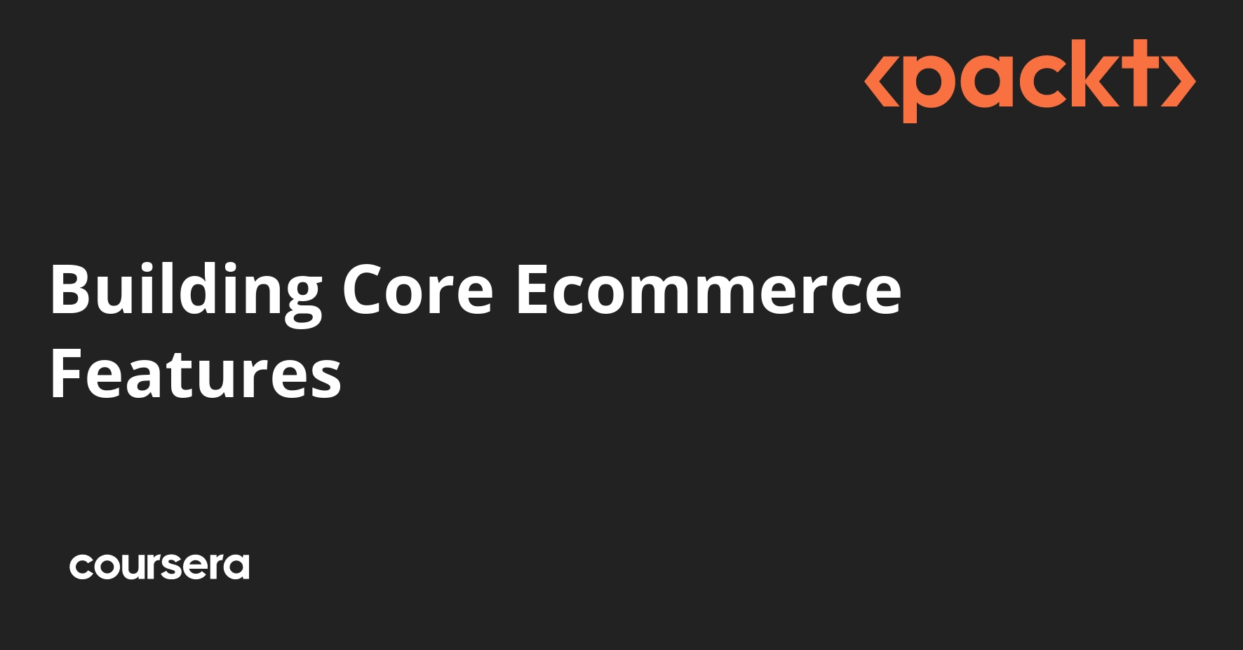 Building Core Ecommerce Features | Coursera
