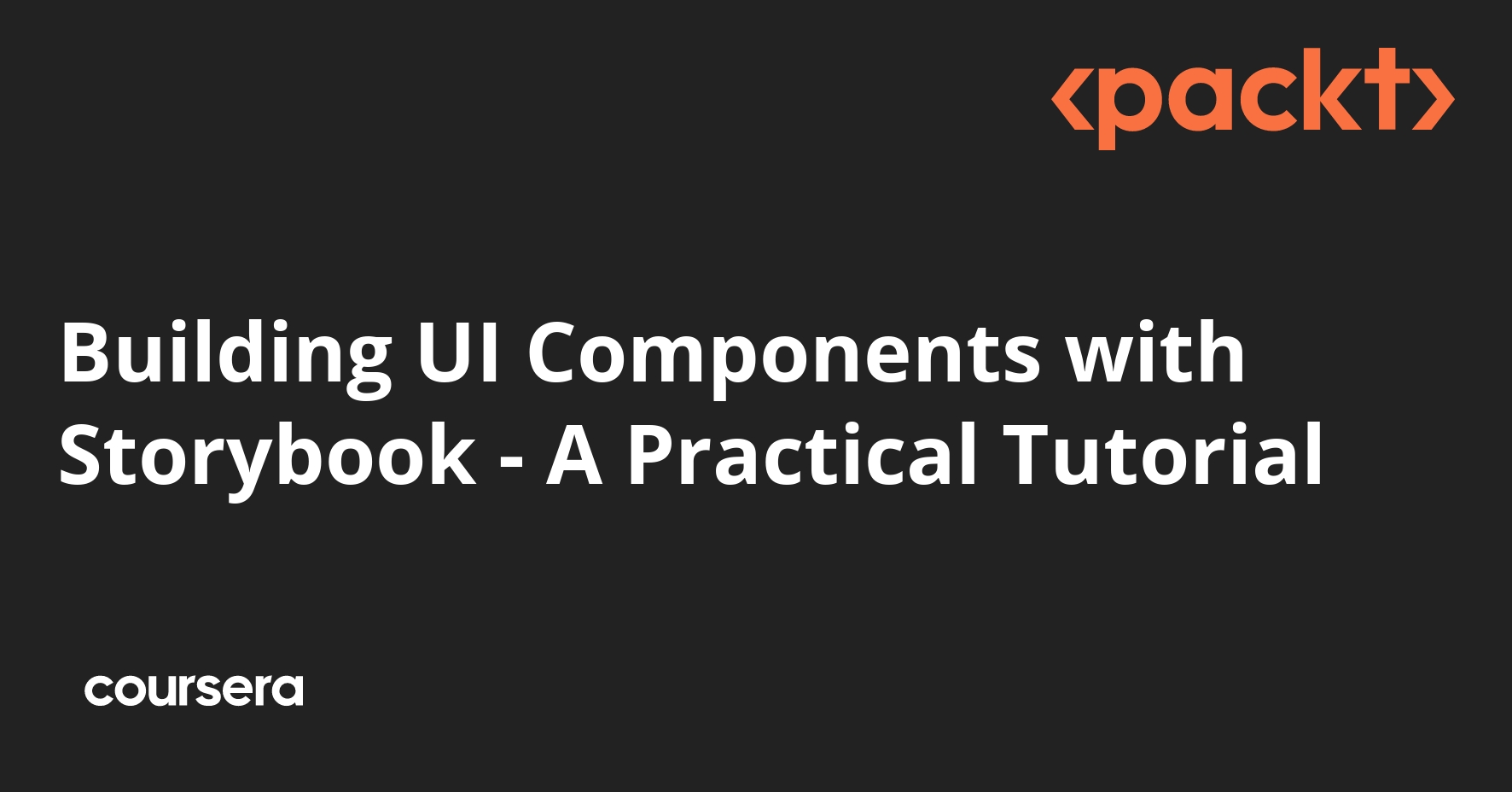 Building UI Components with Storybook - A Practical Tutorial | Coursera