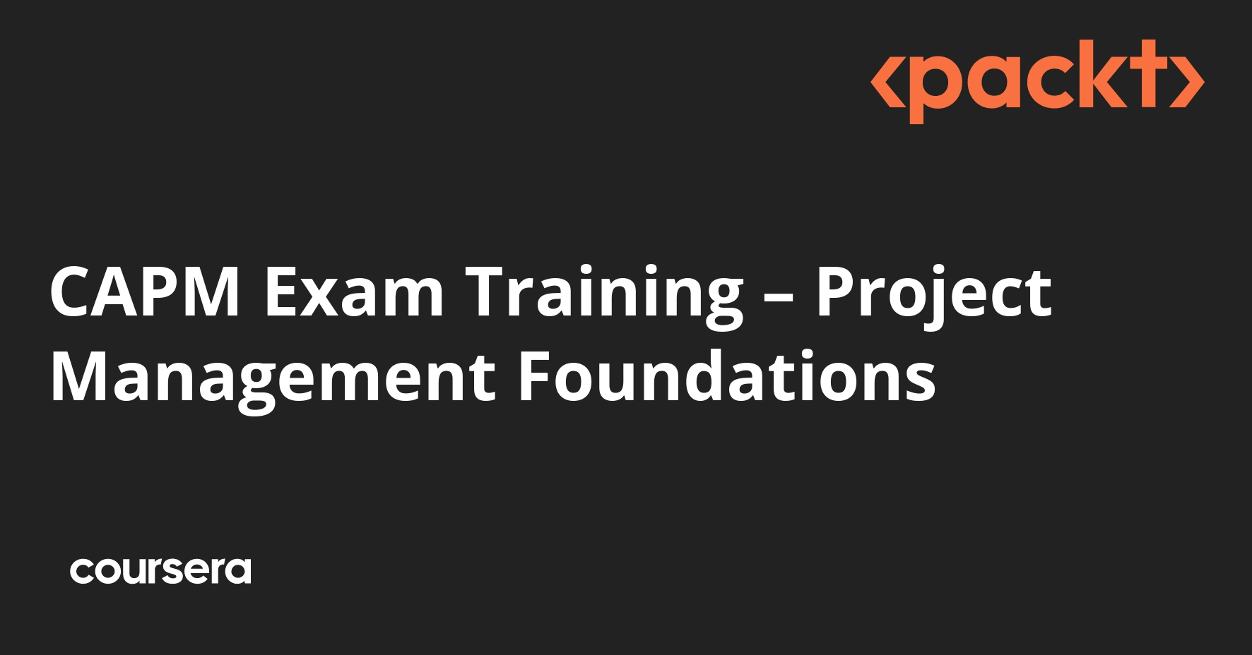 CAPM Exam Training – Project Management Foundations | Coursera