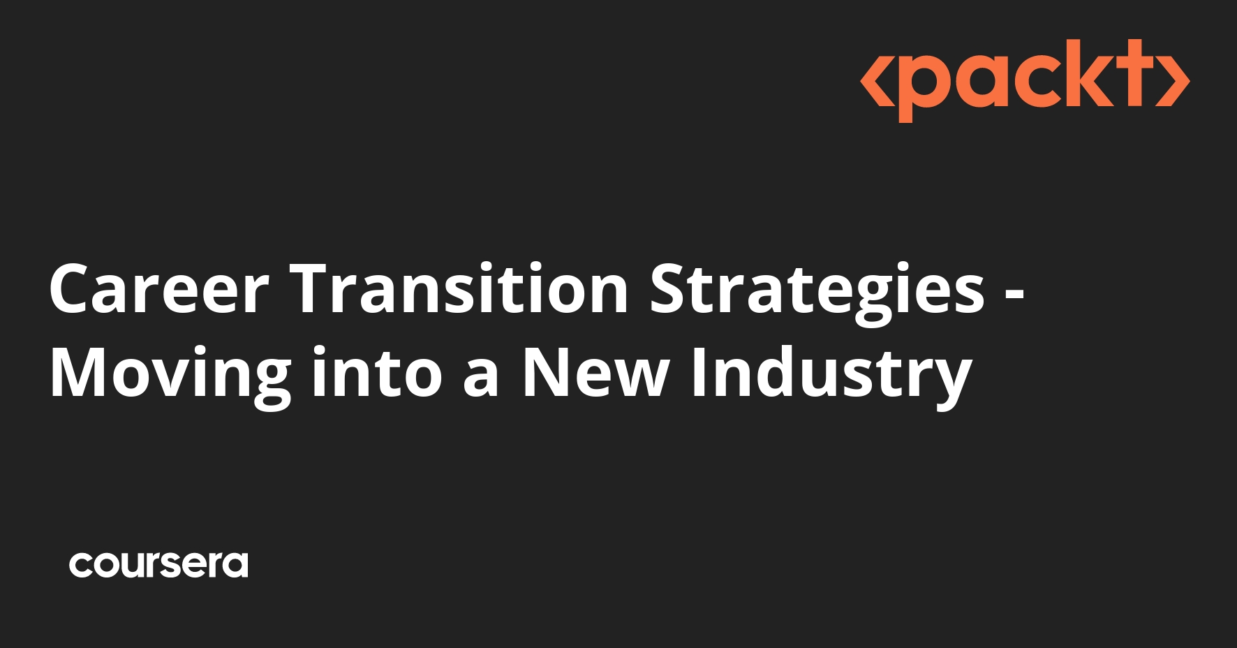 Career Transition Strategies - Moving into a New Industry | Coursera