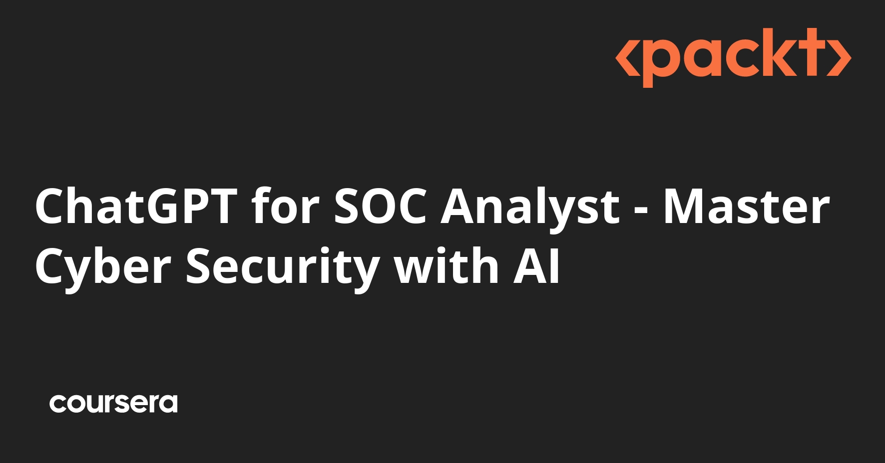 ChatGPT for SOC Analyst - Master Cyber Security with AI | Coursera