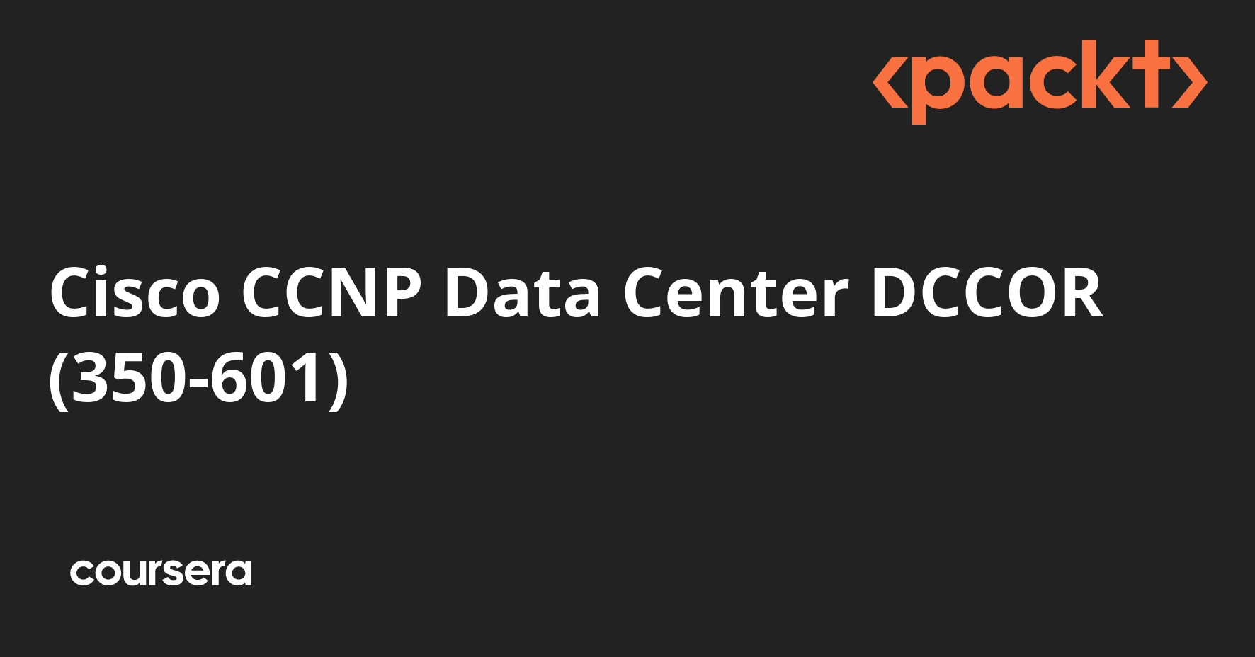 Cisco CCNP Data Center DCCOR (350-601) | Coursera