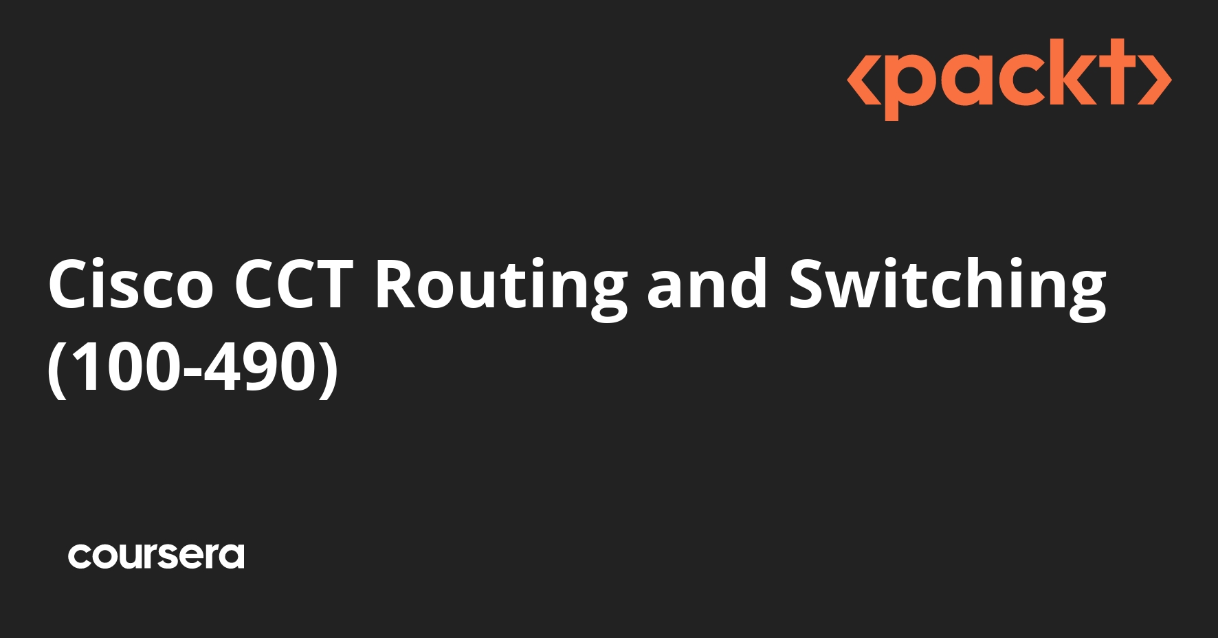 Cisco CCT Routing and Switching (100-490) | Coursera