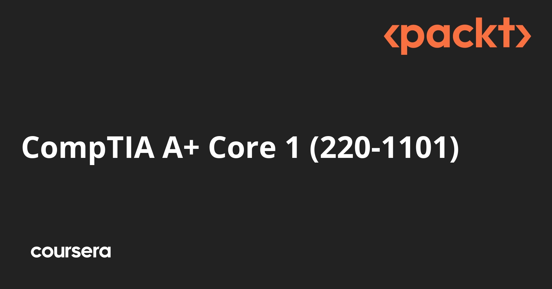 CompTIA A+ Core 1 (220-1101) | Coursera