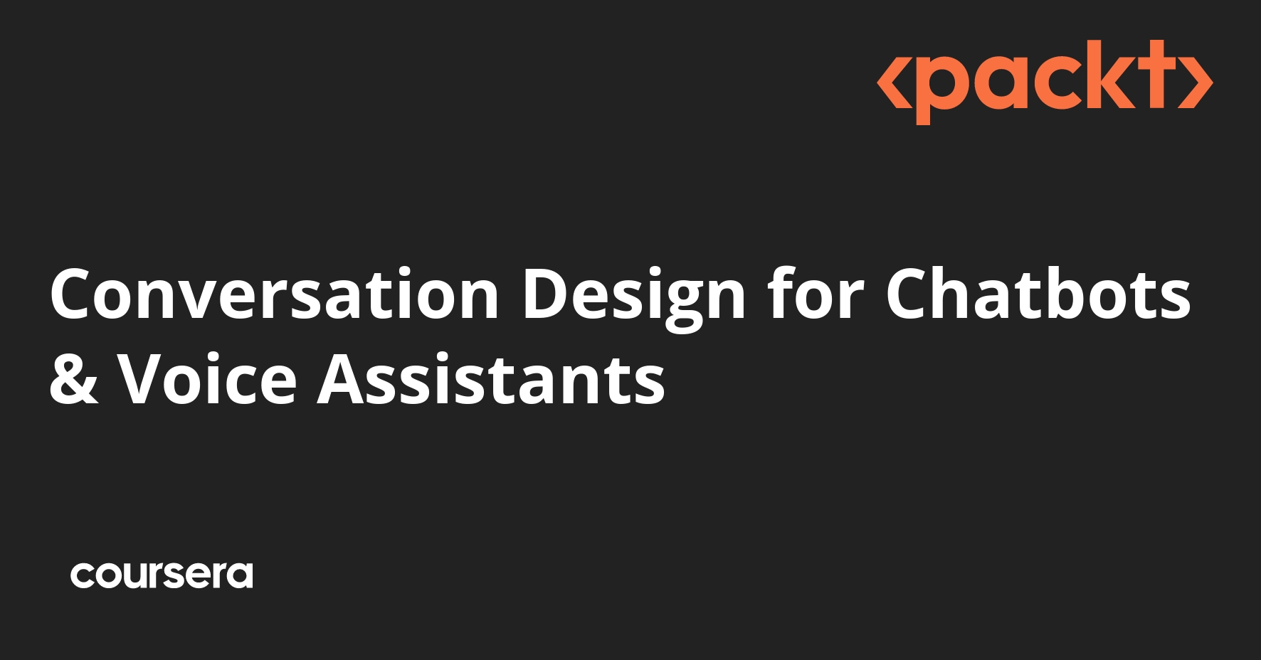 Conversation Design for Chatbots & Voice Assistants | Coursera