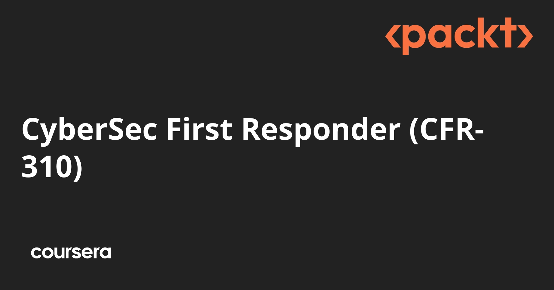 CyberSec First Responder (CFR-310) | Coursera