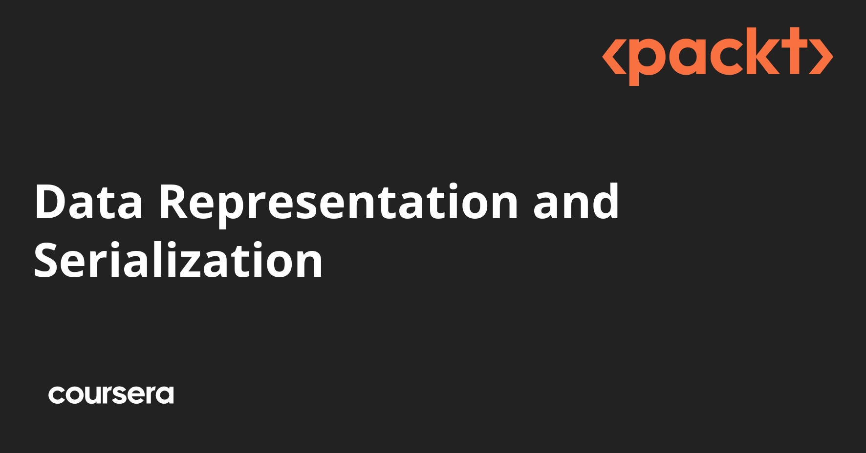 Data Representation and Serialization | Coursera