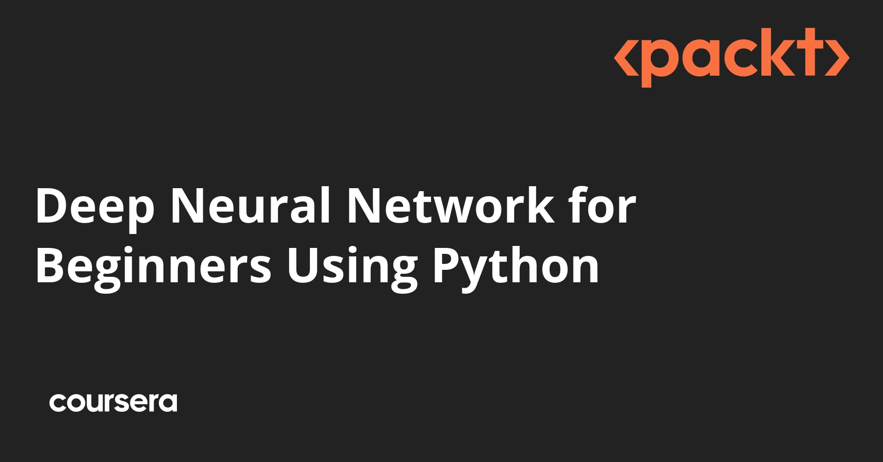 Deep Neural Network for Beginners Using Python | Coursera Deep Neural Network for Beginners Using Python | Coursera