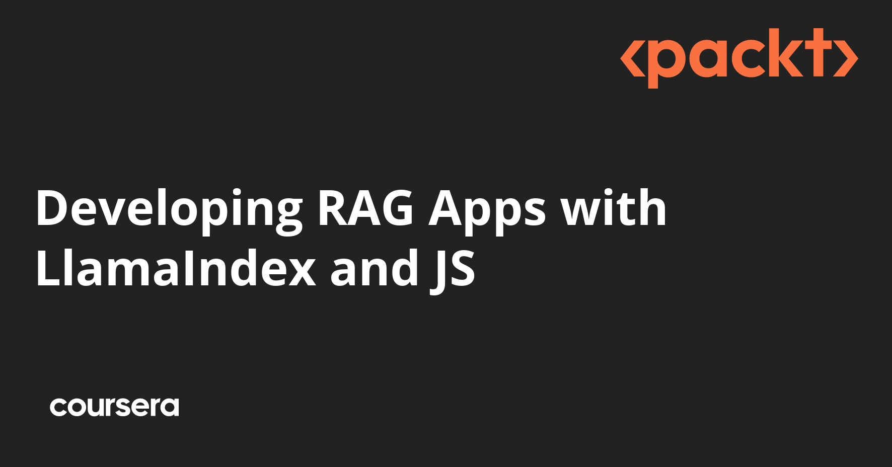 Developing RAG Apps with LlamaIndex and JS | Coursera