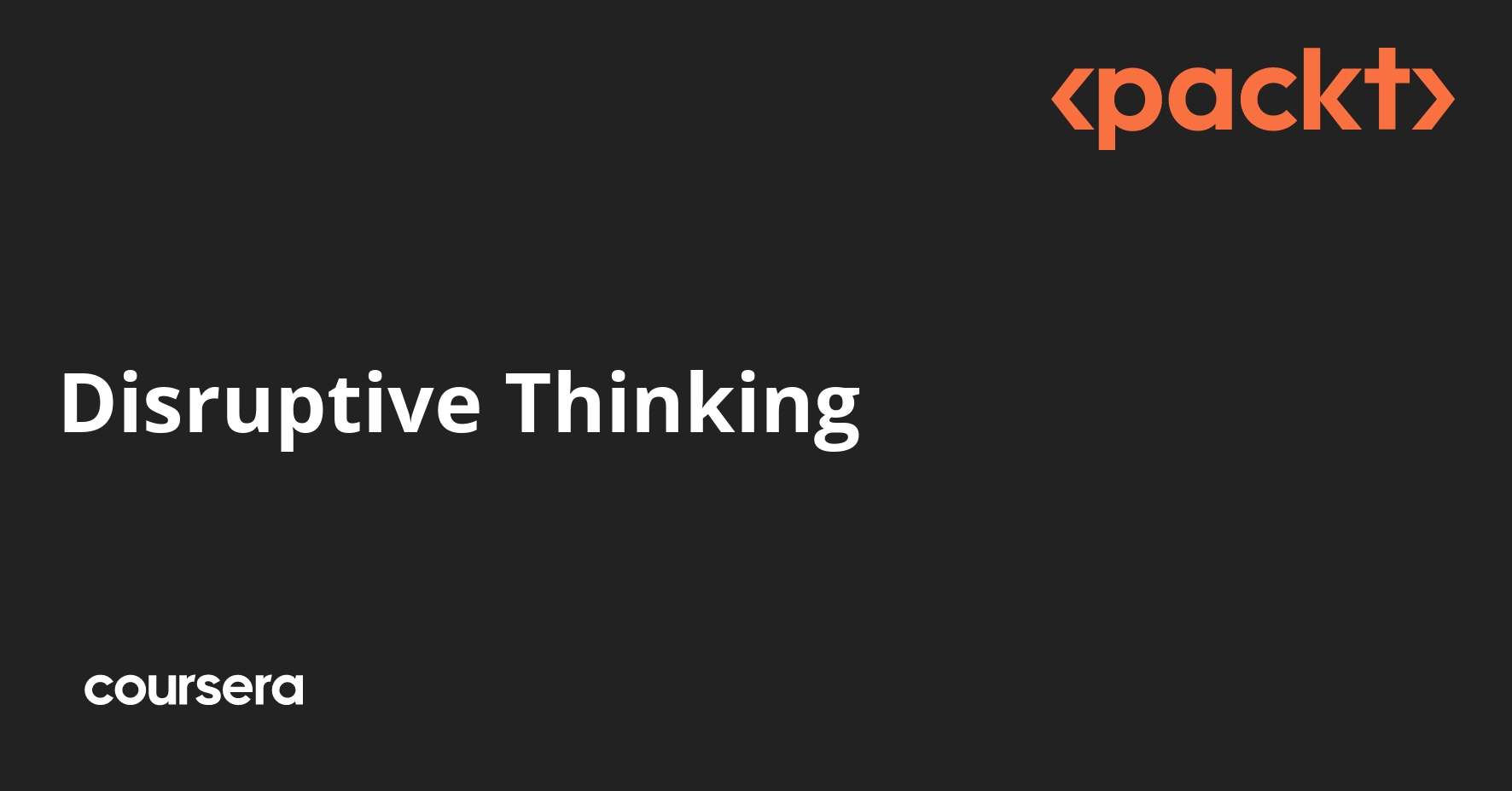 Disruptive Thinking | Coursera