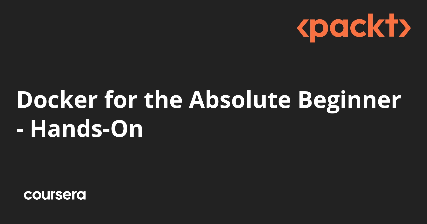 Docker for the Absolute Beginner - Hands-On | Coursera