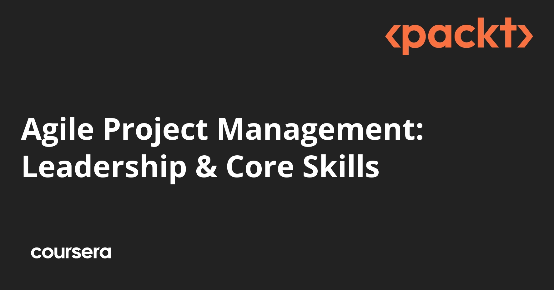 Agile Project Management: Leadership & Core Skills | Coursera