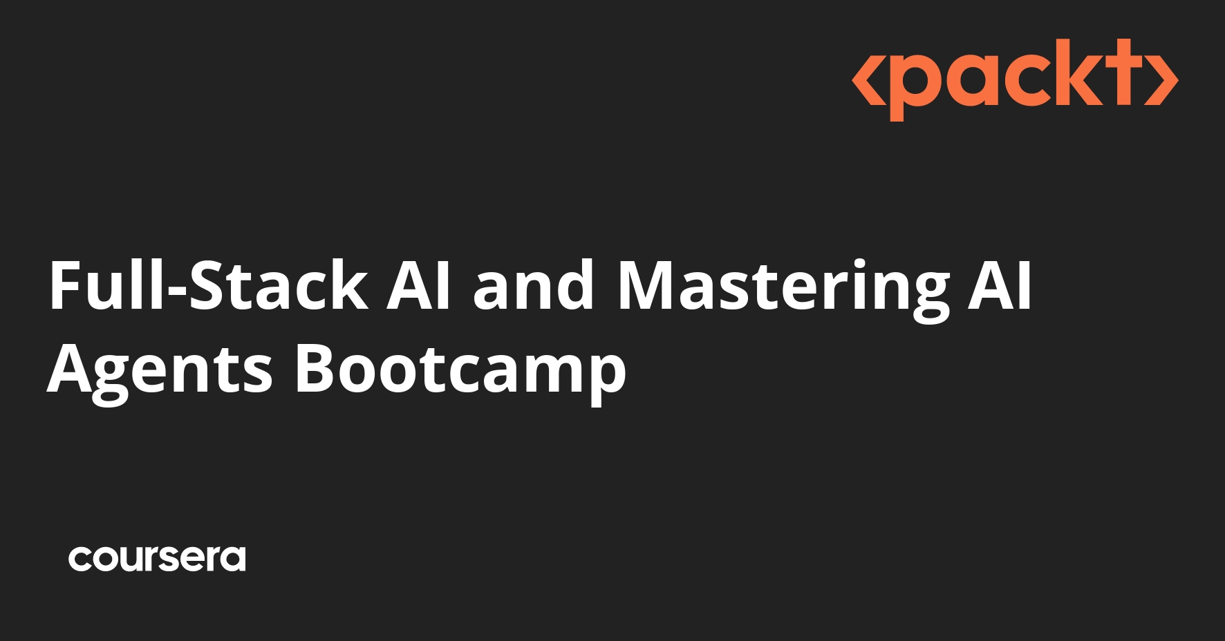 Full-Stack AI and Mastering AI Agents Bootcamp | Coursera