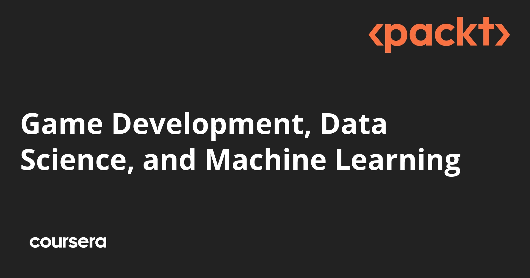 Game Development, Data Science, and Machine Learning | Coursera