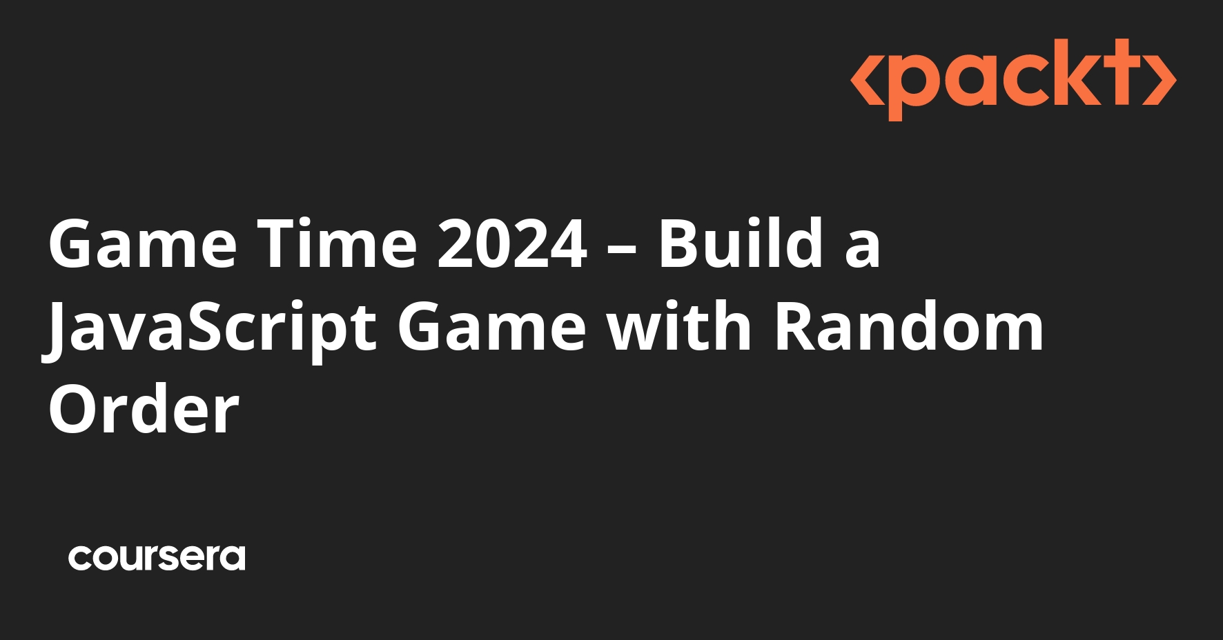 Game Time 2024 – Build a JavaScript Game with Random Order | Coursera