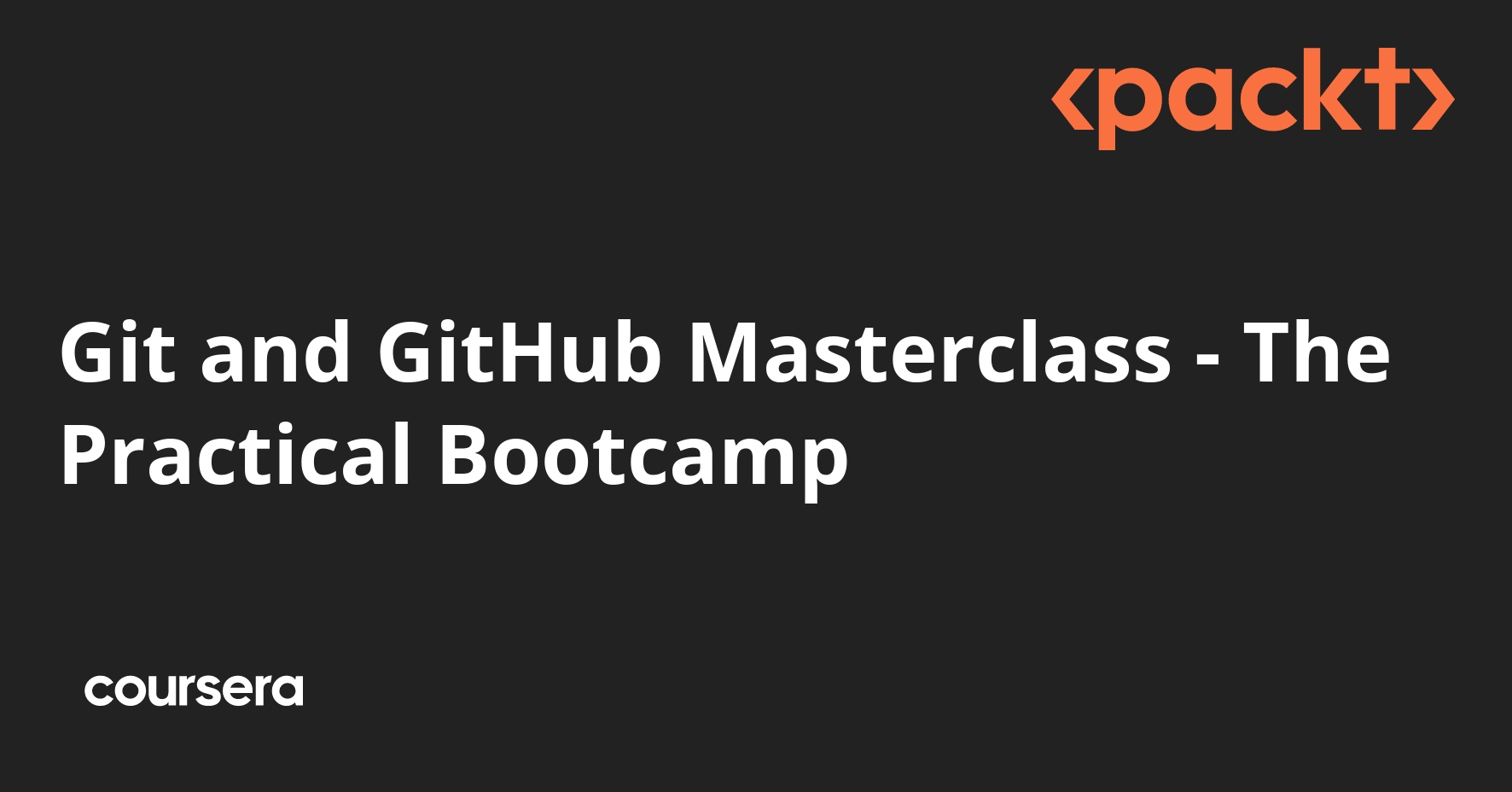 Git and GitHub Masterclass - The Practical Bootcamp | Coursera