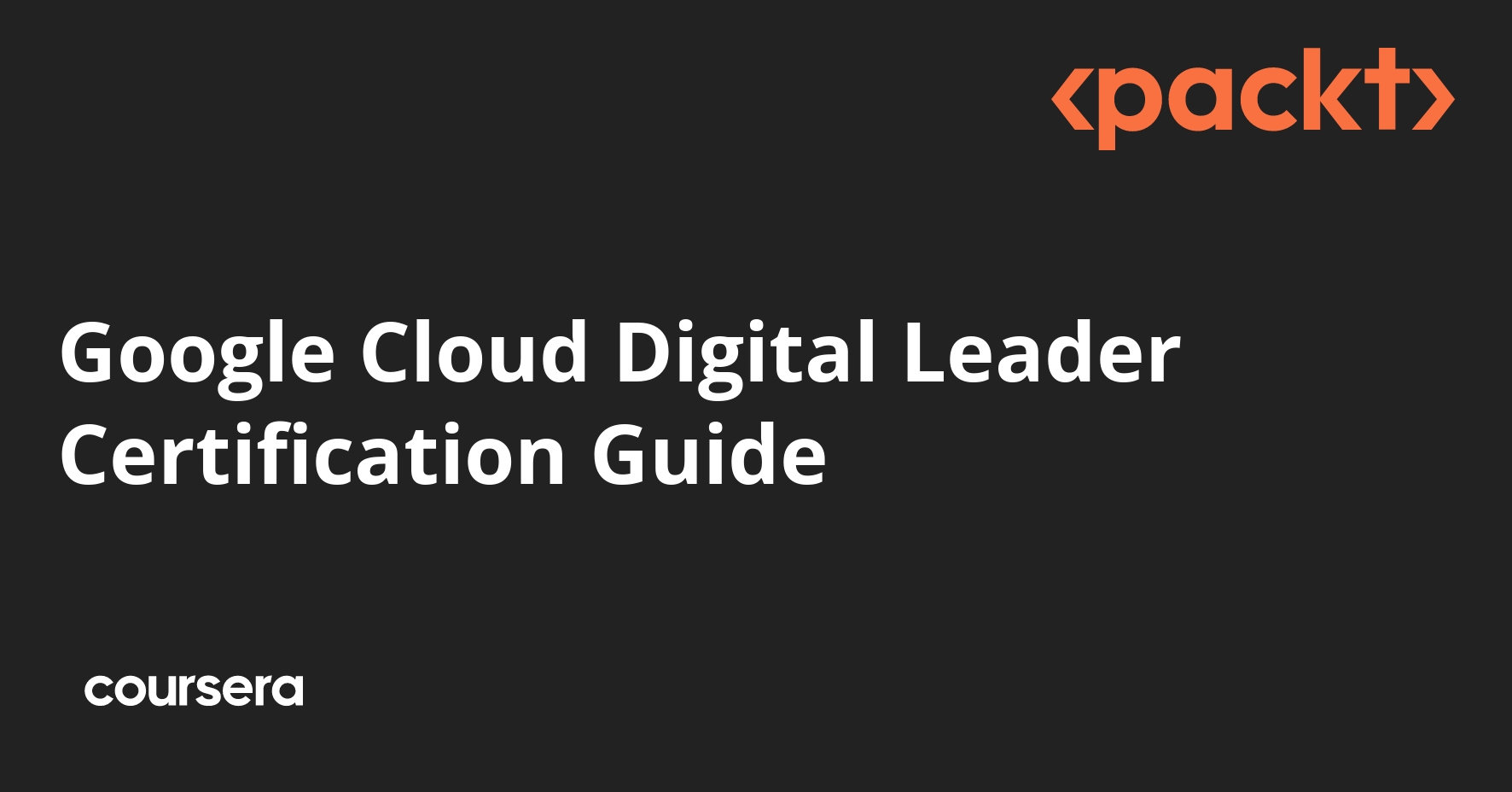 Google Cloud Digital Leader Certification Guide | Coursera