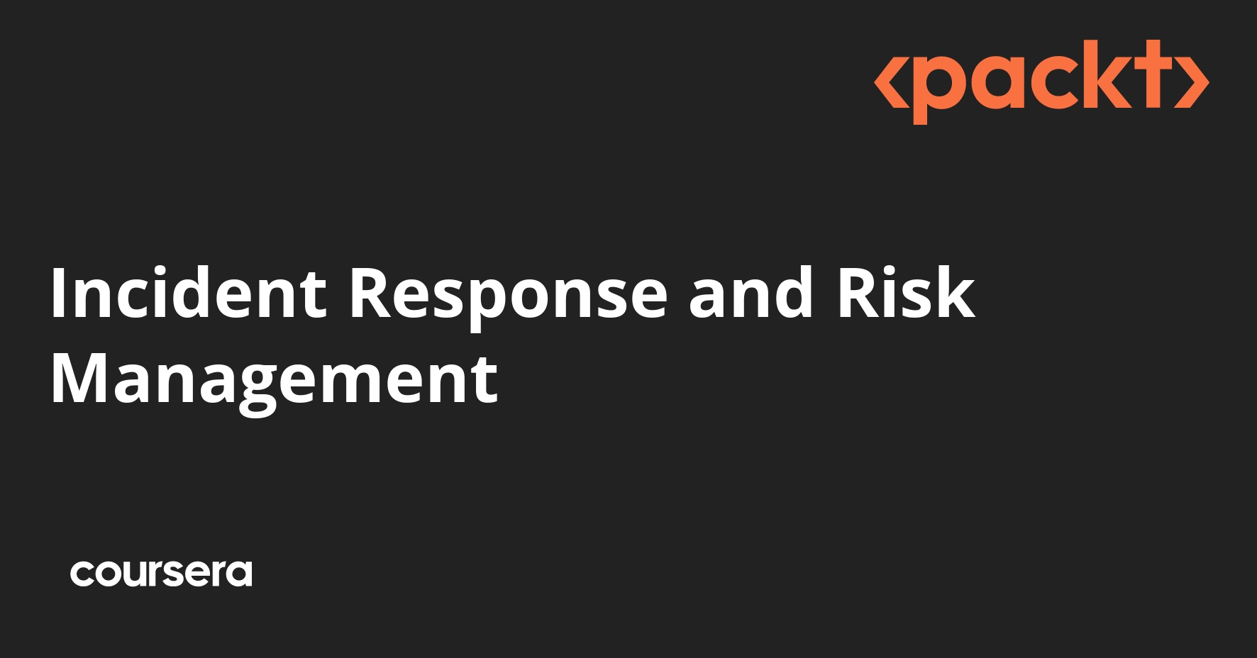 Incident Response and Risk Management | Coursera