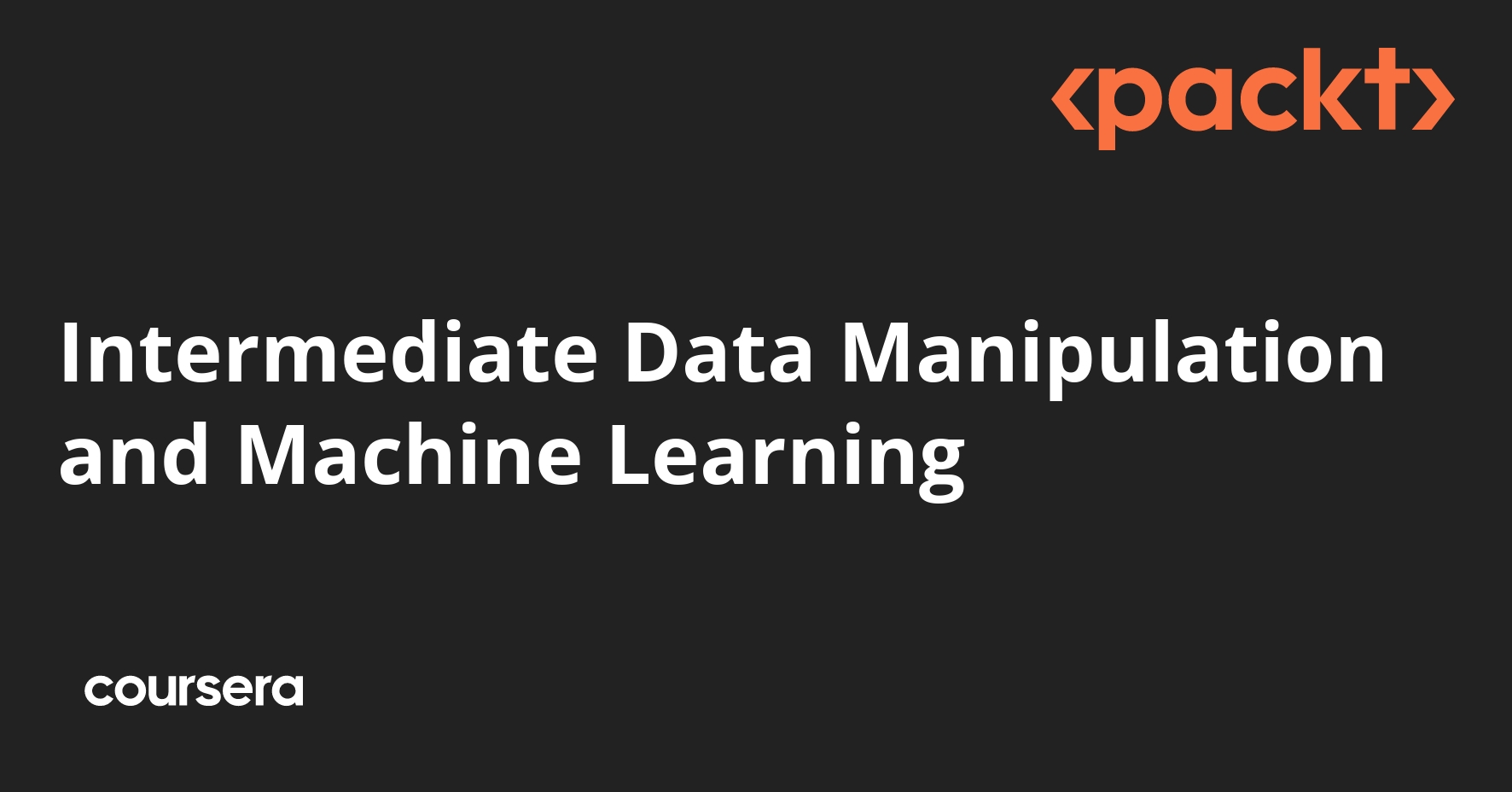 Intermediate Data Manipulation and Machine Learning | Coursera