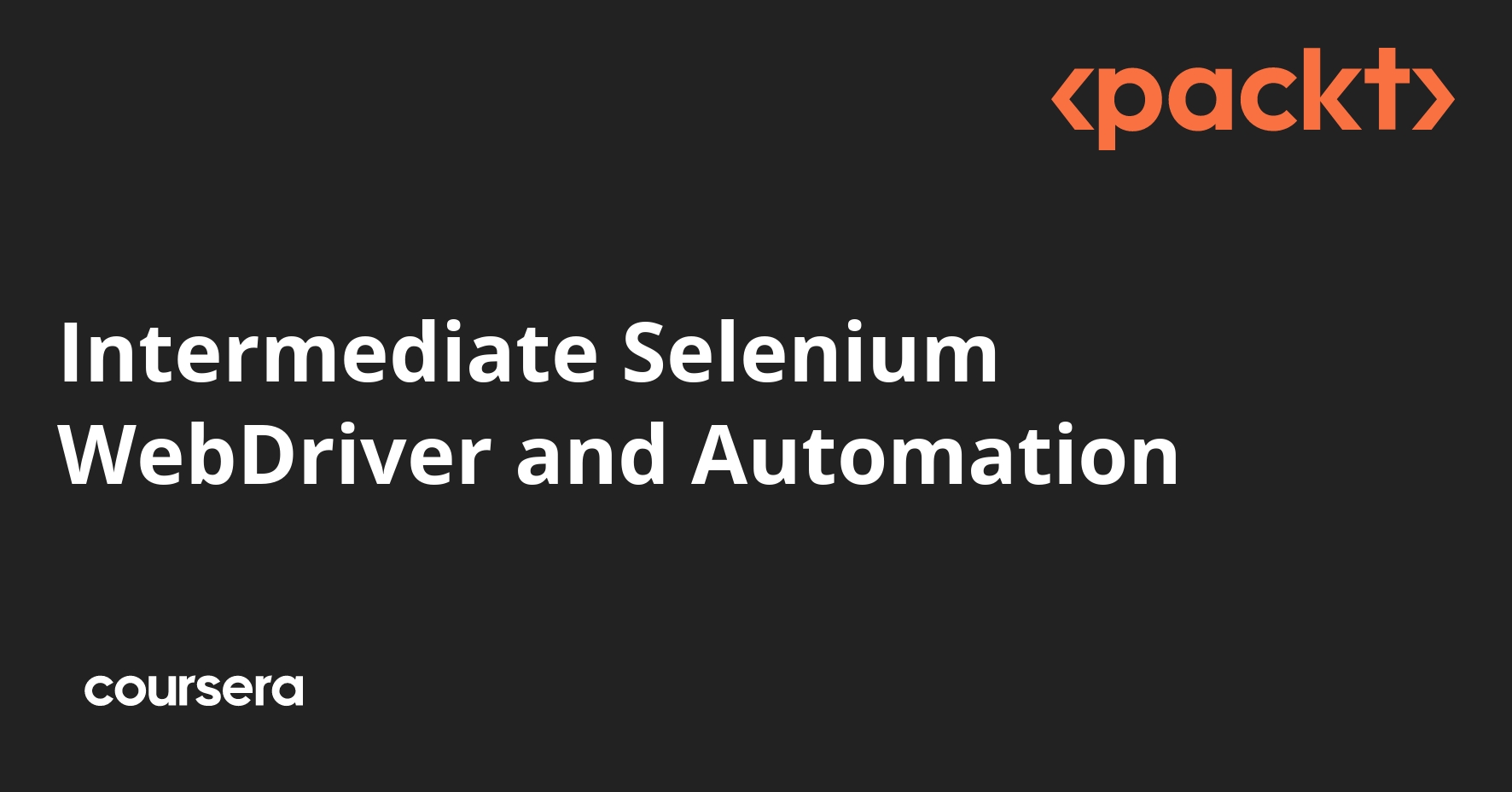 Intermediate Selenium WebDriver and Automation | Coursera