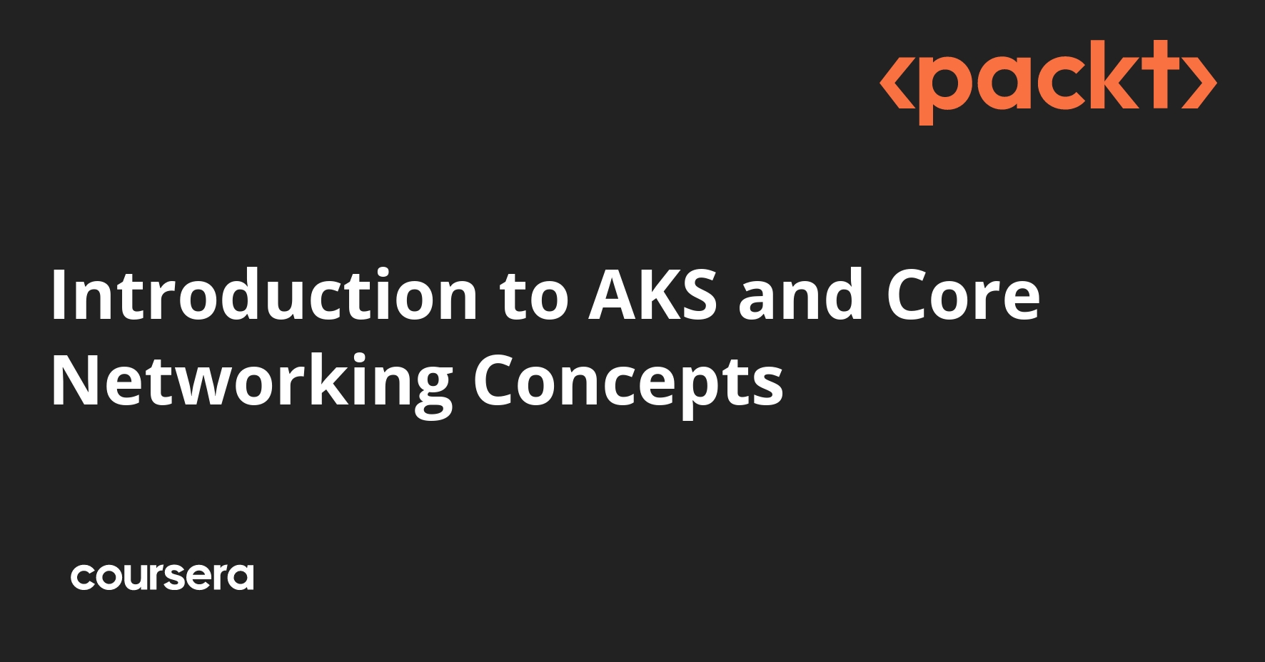 Introduction to AKS and Core Networking Concepts | Coursera