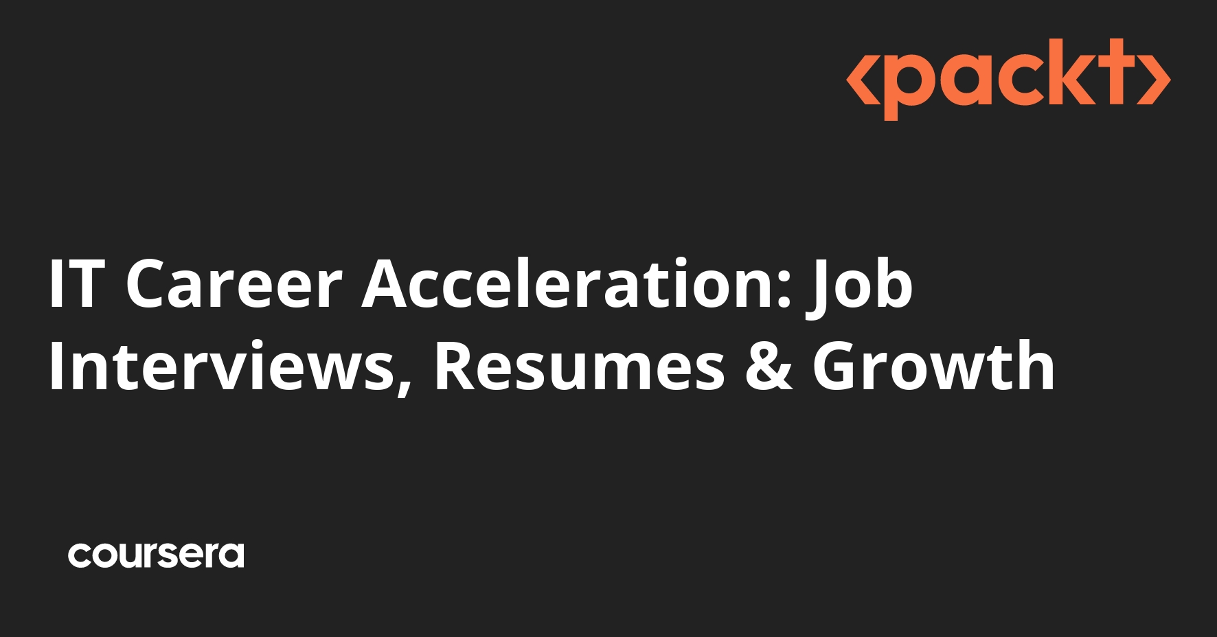 IT Career Acceleration: Job Interviews, Resumes & Growth | Coursera