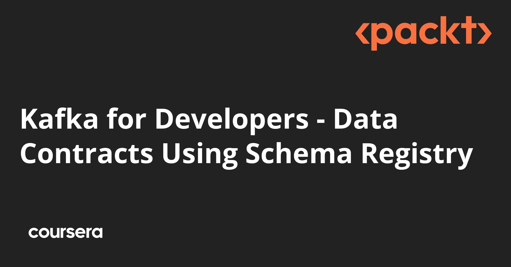 Kafka for Developers - Data Contracts Using Schema Registry | Coursera