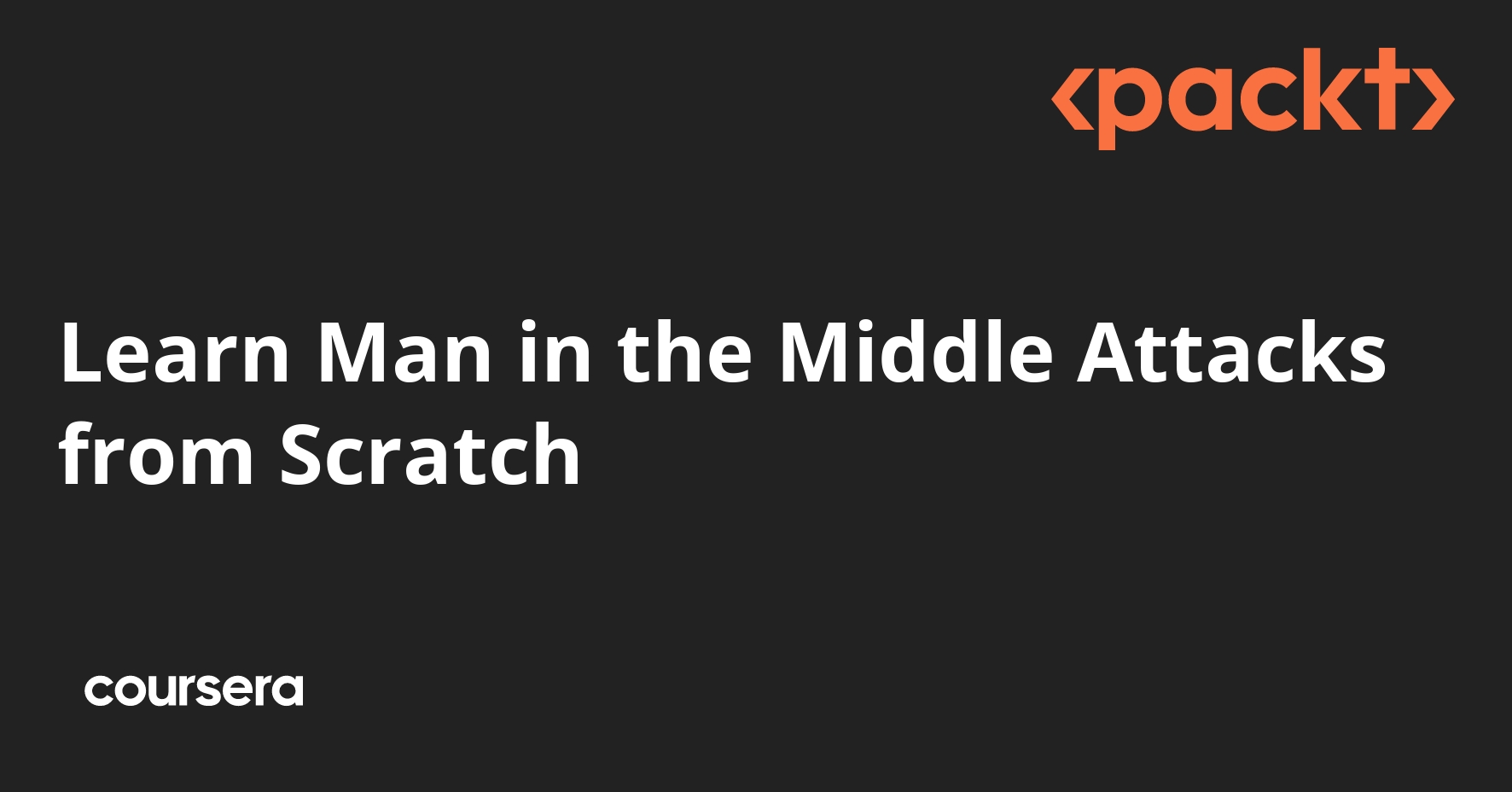 Learn Man In The Middle Attacks From Scratch Coursera