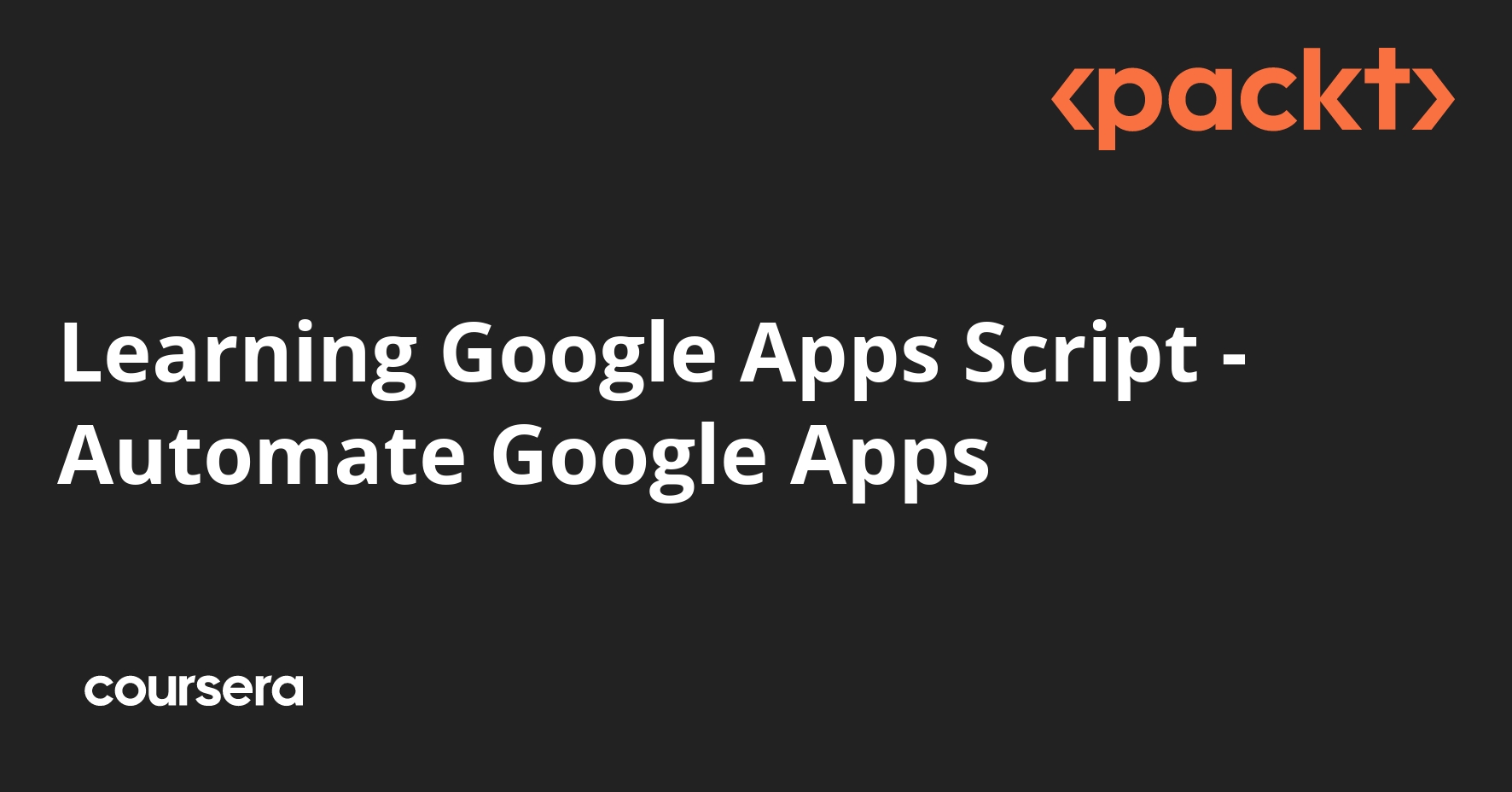 Learning Google Apps Script - Automate Google Apps | Coursera