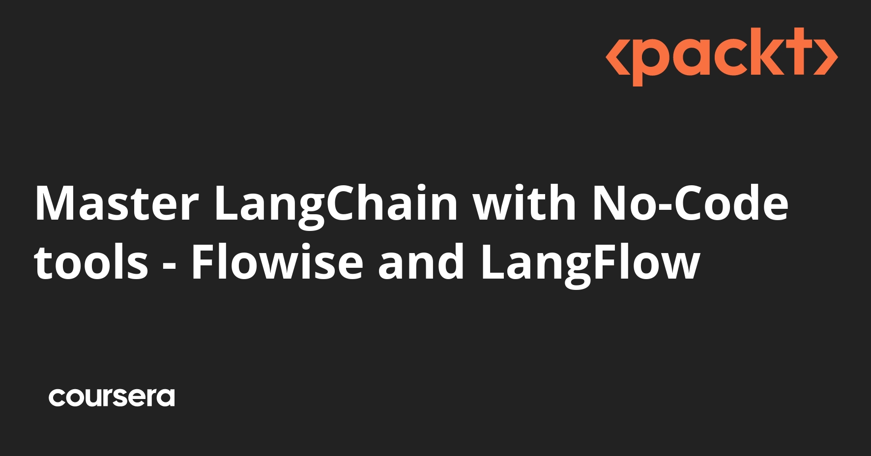 Master LangChain with No-Code tools - Flowise and LangFlow | Coursera