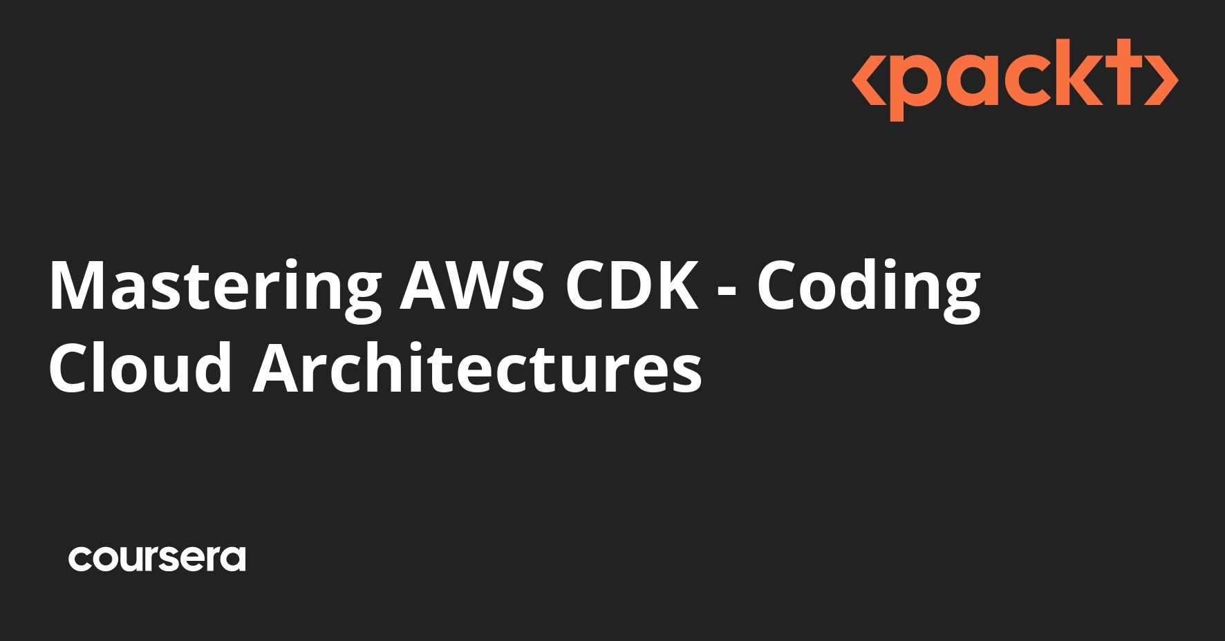 Mastering AWS CDK - Coding Cloud Architectures | Coursera Mastering AWS CDK - Coding Cloud Architectures | Coursera