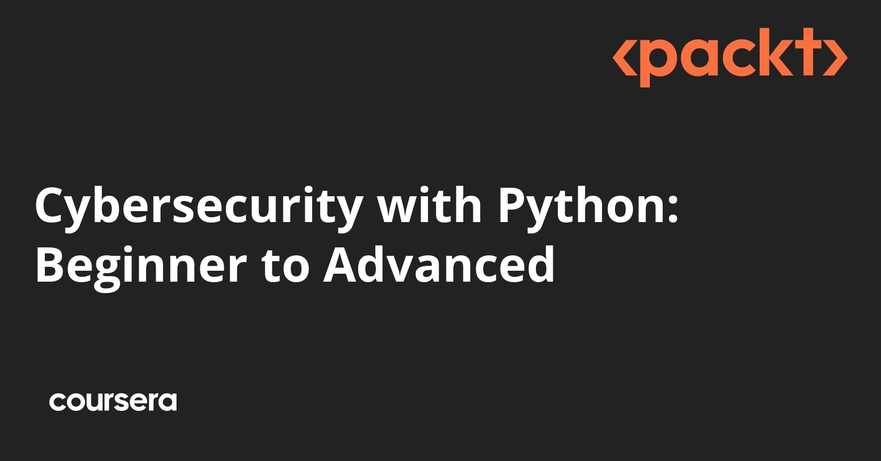 Cybersecurity with Python: Beginner to Advanced | Coursera