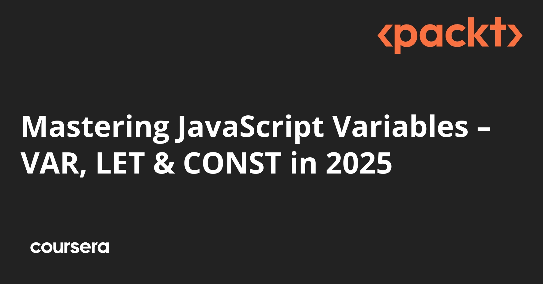 Mastering JavaScript Variables – VAR, LET & CONST in 2025 | Coursera Mastering JavaScript Variables – VAR, LET & CONST in 2025 | Coursera