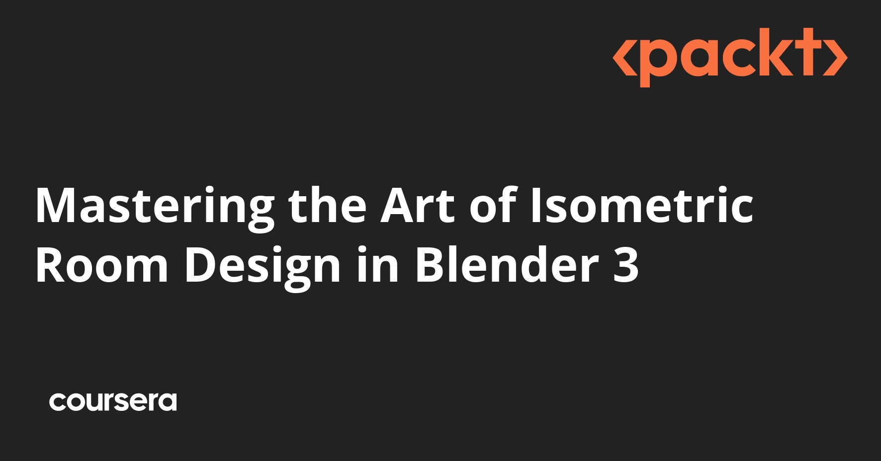 Mastering the Art of Isometric Room Design in Blender 3 | Coursera