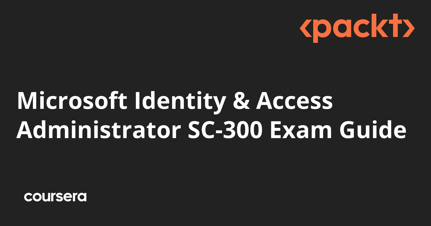 Microsoft Identity & Access Administrator SC-300 Exam Guide | Coursera