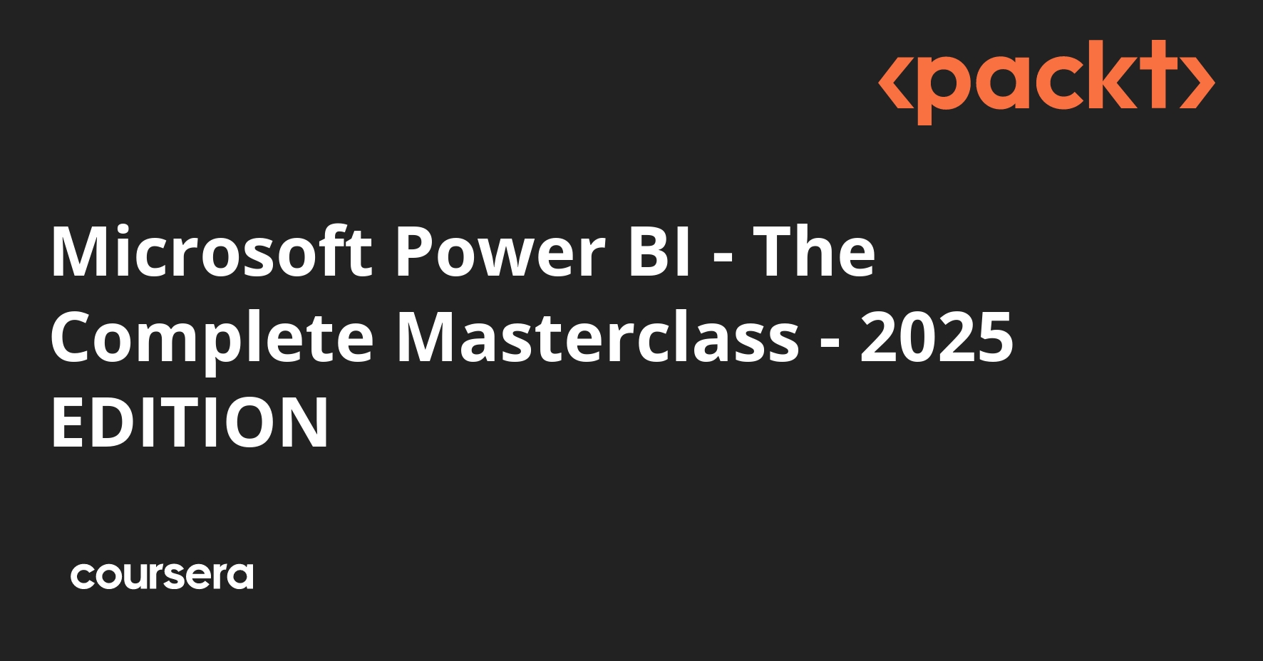 Microsoft Power BI - The Complete Masterclass - 2025 EDITION | Coursera