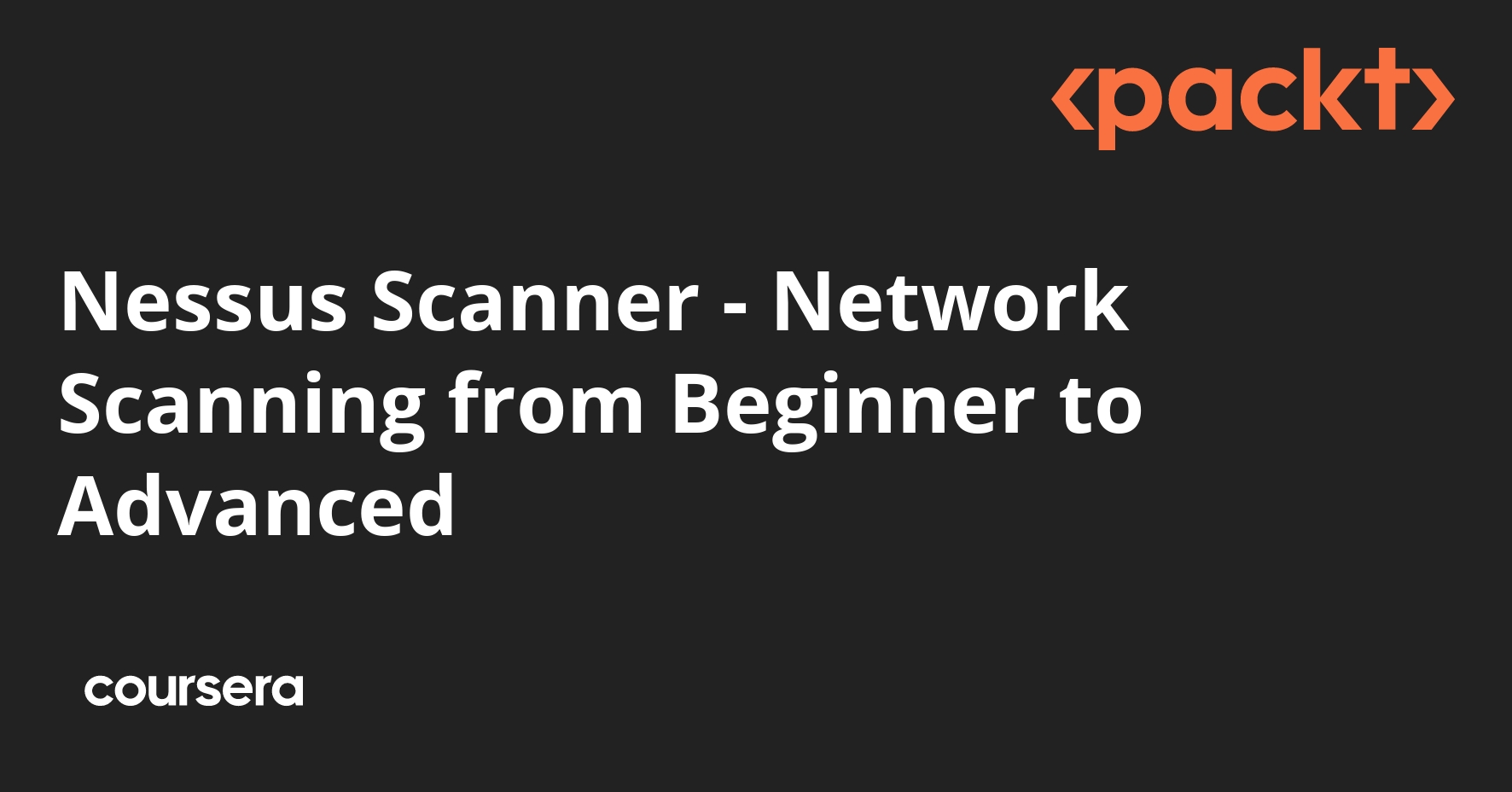 Nessus Scanner - Network Scanning from Beginner to Advanced | Coursera