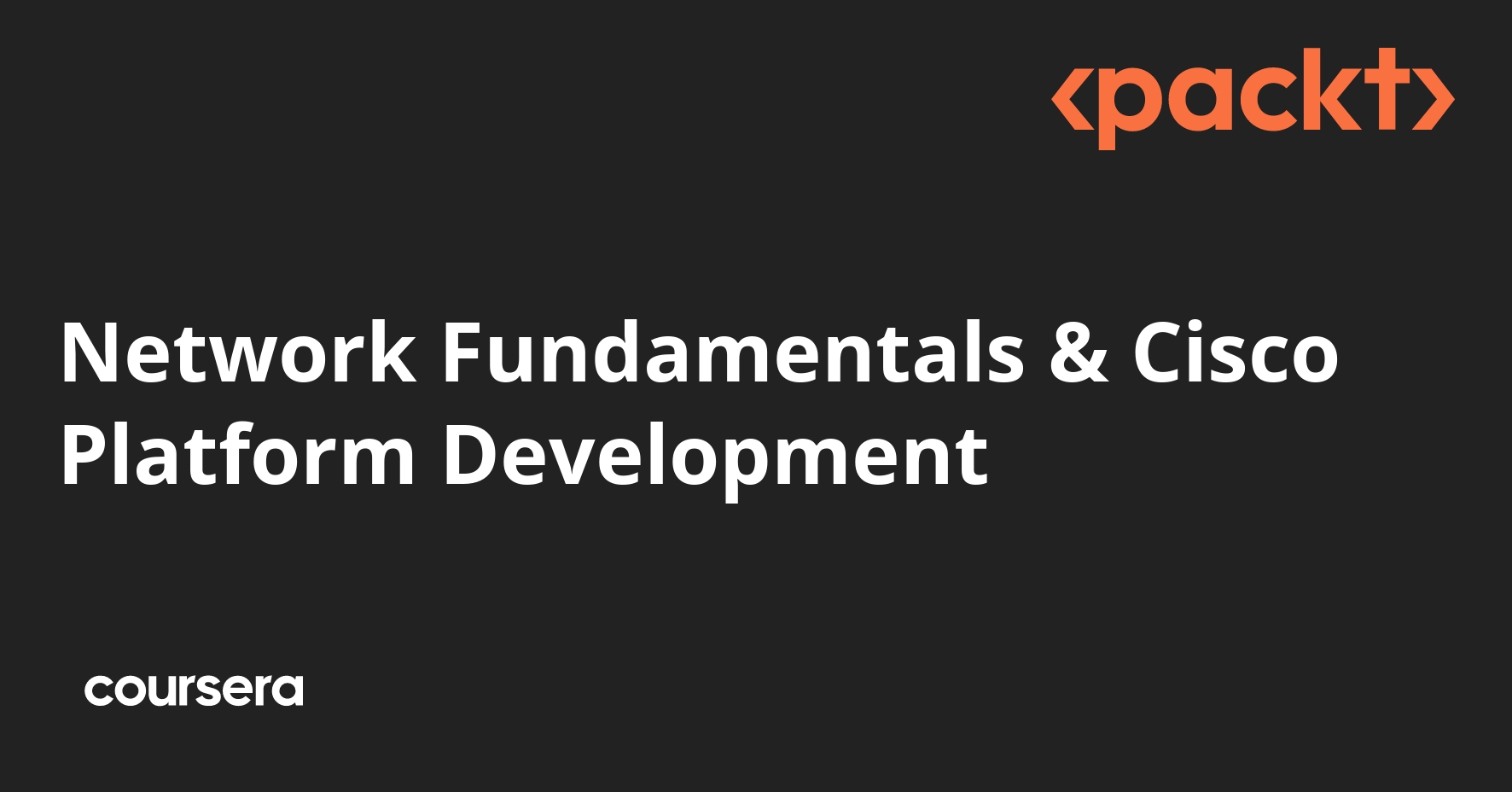 Network Fundamentals & Cisco Platform Development | Coursera