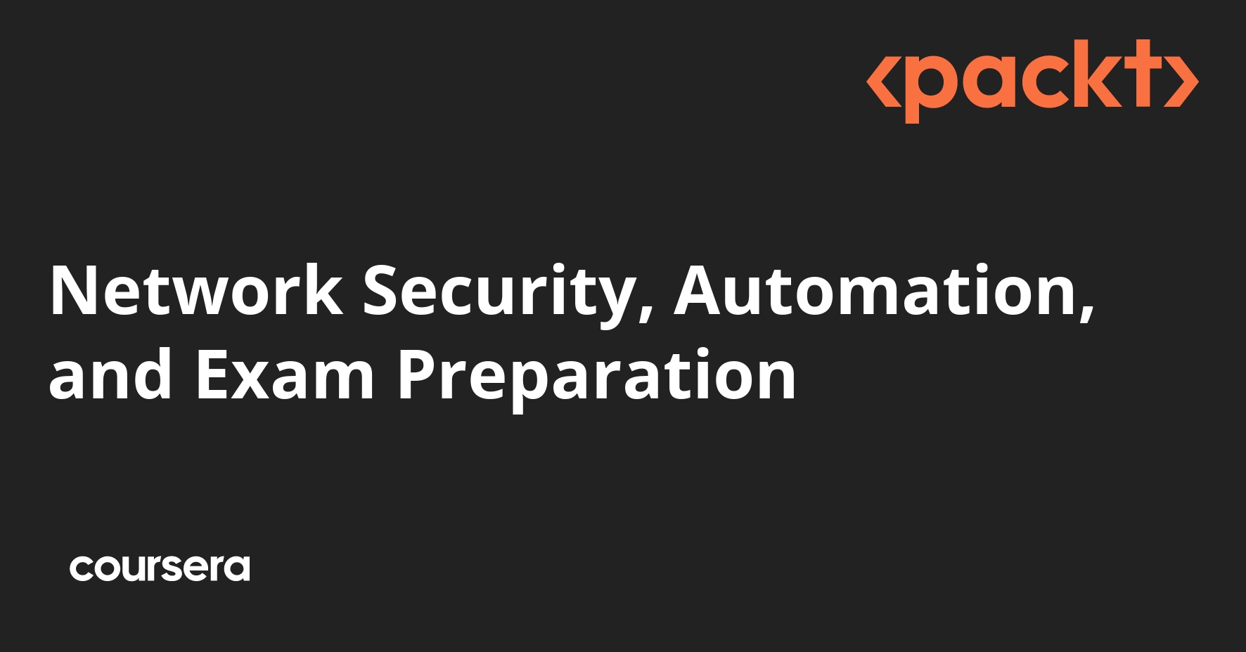 Network Security, Automation, and Exam Preparation | Coursera