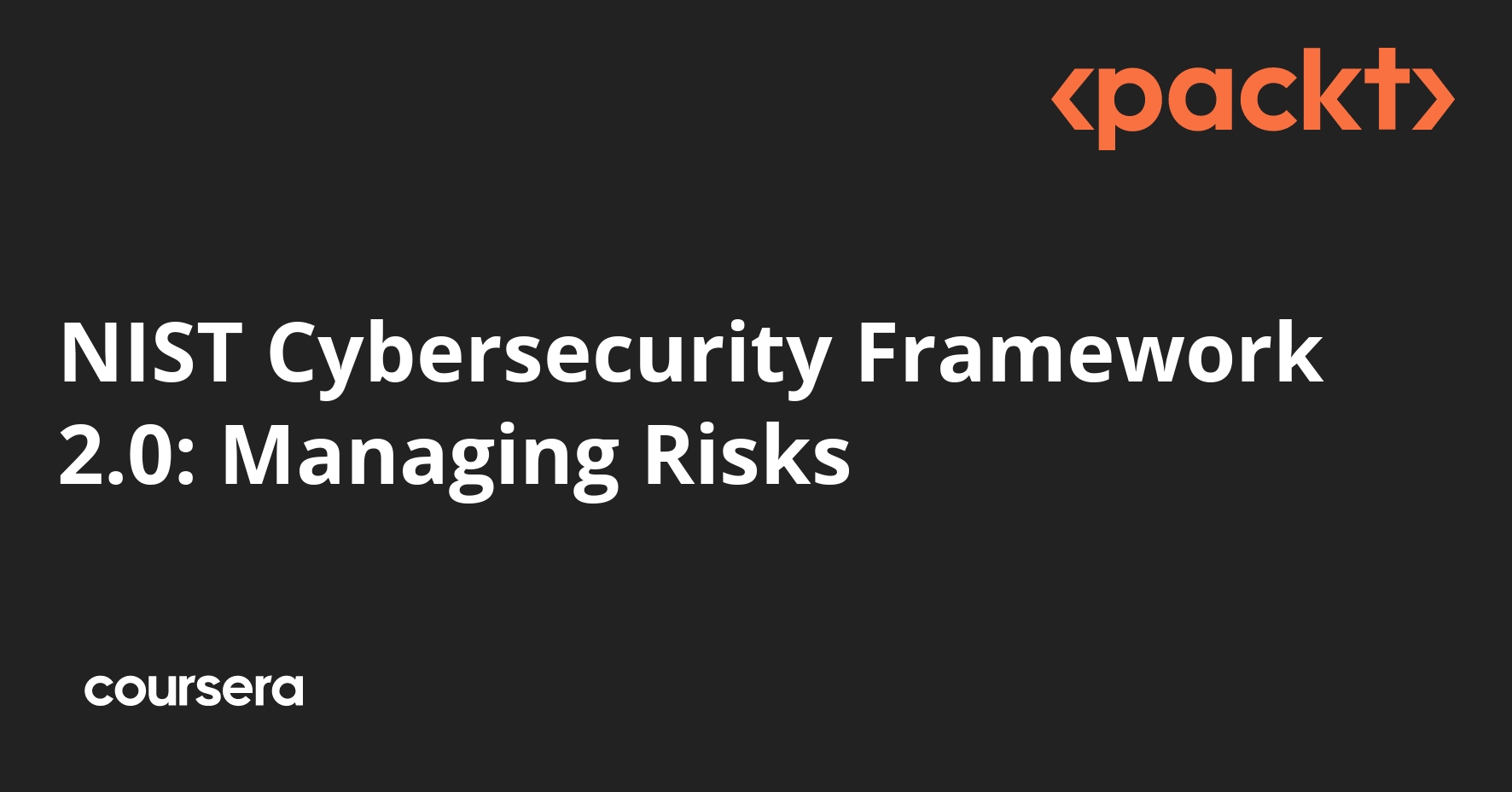 NIST Cybersecurity Framework 2.0: Managing Risks | Coursera