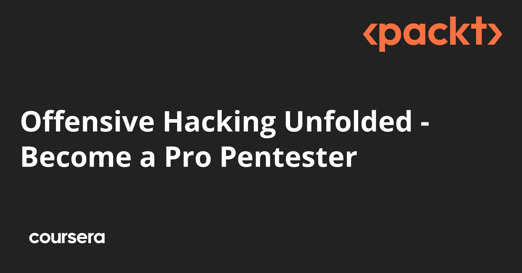 Offensive Hacking Unfolded - Become a Pro Pentester | Coursera