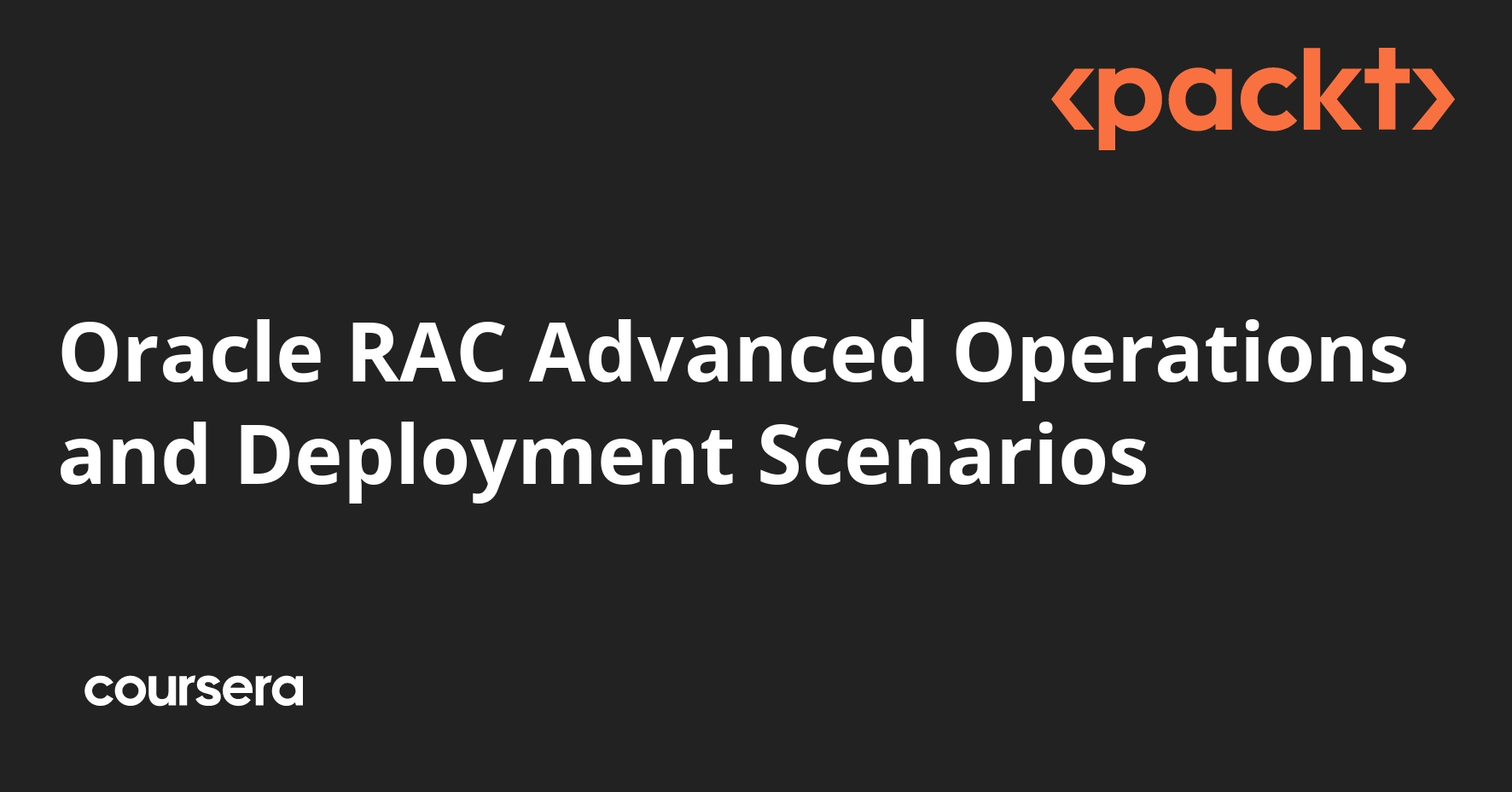Oracle RAC Advanced Operations and Deployment Scenarios | Coursera