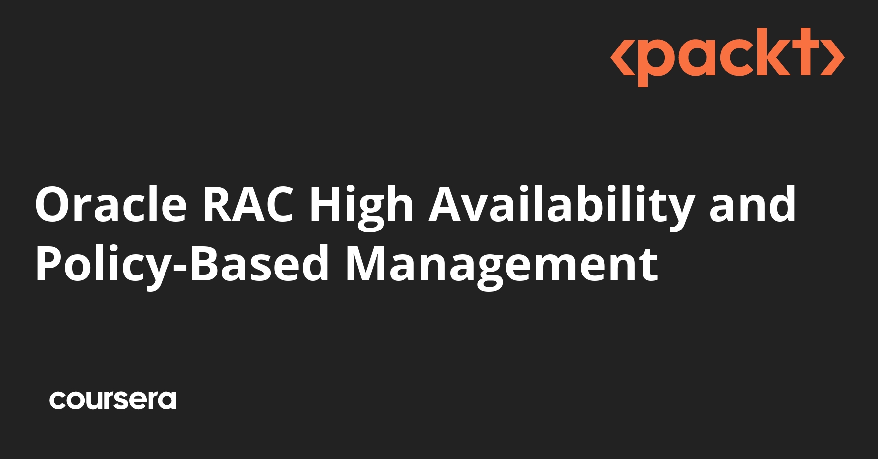 Oracle RAC High Availability and Policy-Based Management | Coursera