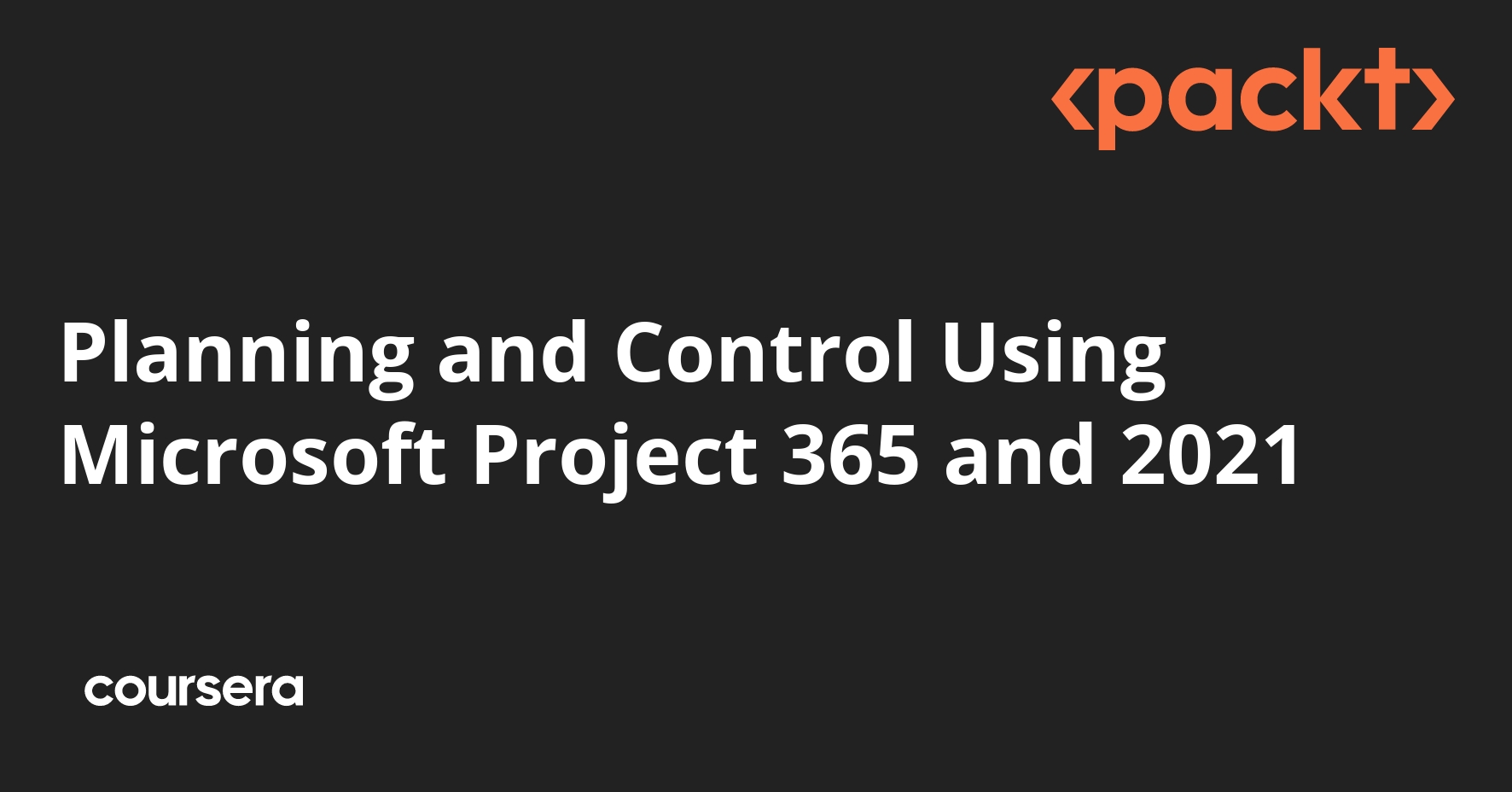 Planning and Control Using Microsoft Project 365 and 2021 | Coursera