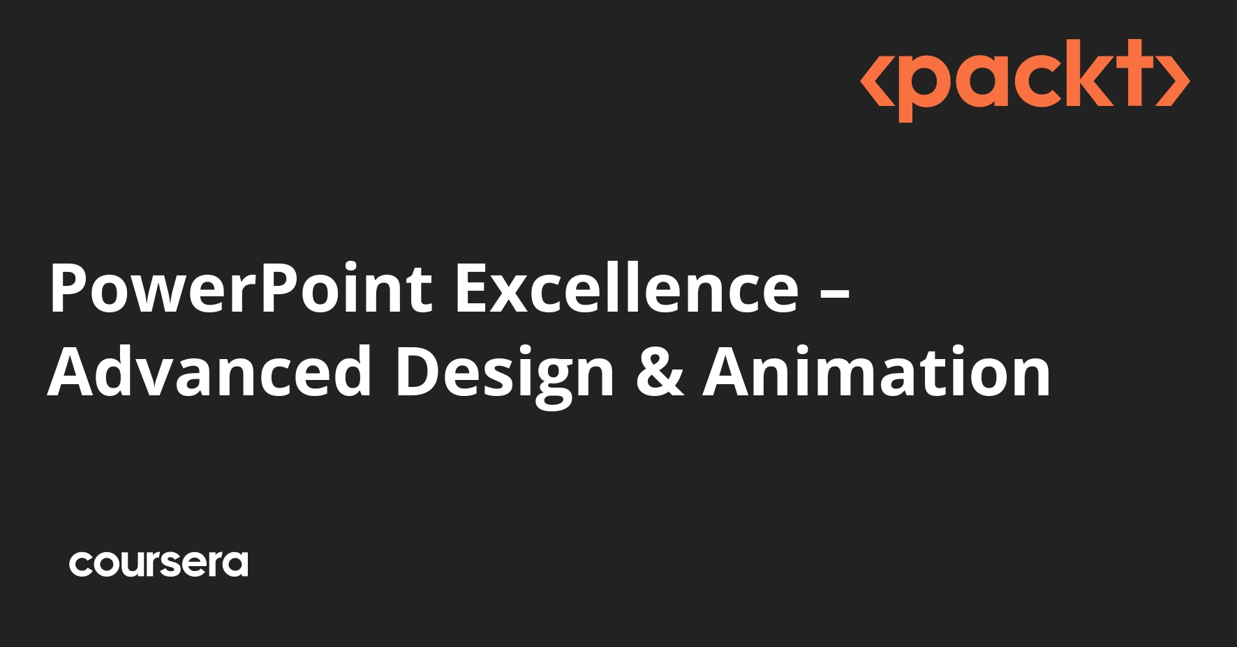 PowerPoint Excellence – Advanced Design & Animation | Coursera