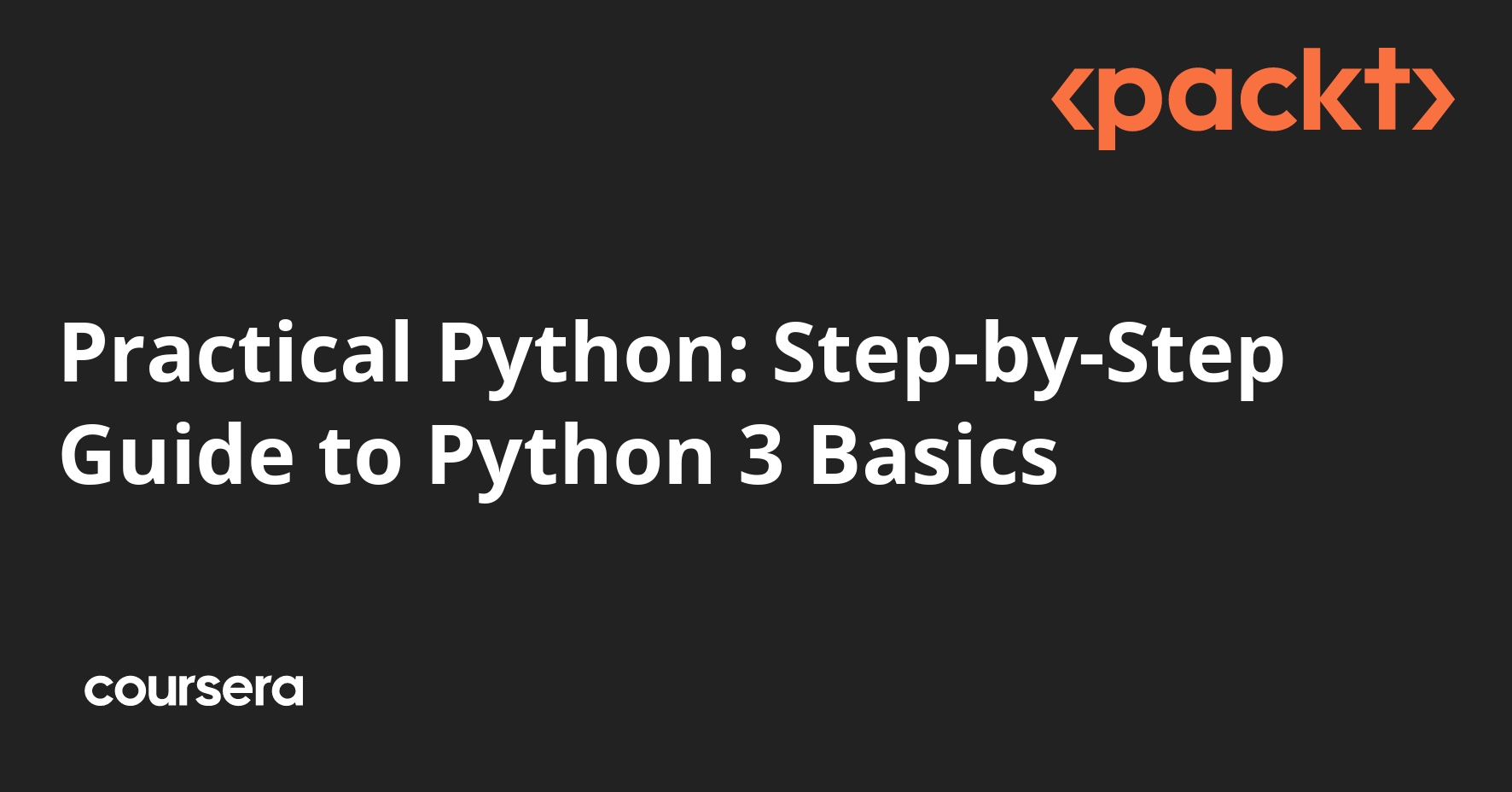 Practical Python: Step-by-Step Guide to Python 3 Basics | Coursera